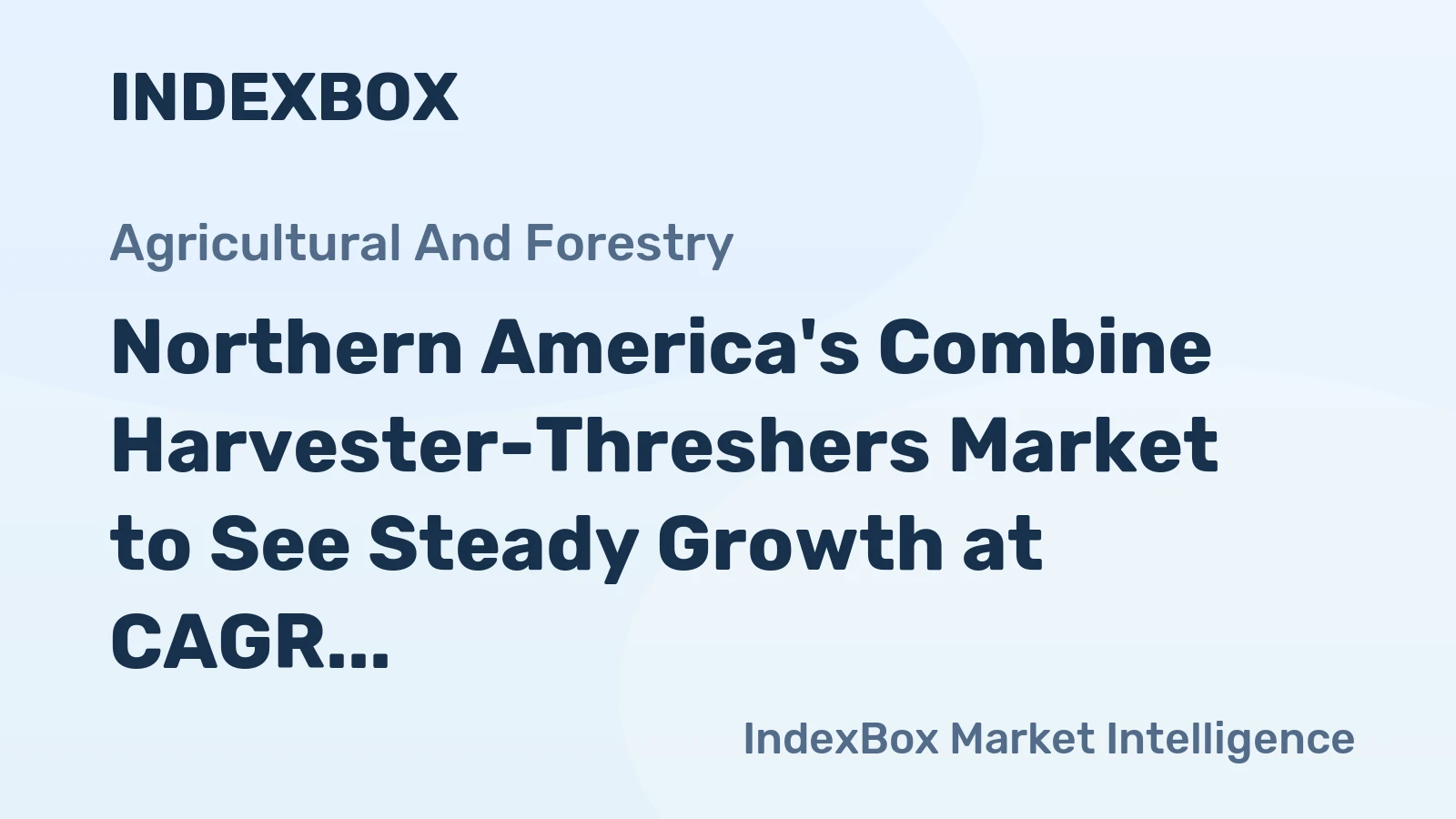 Northern America's Combine Harvester-Threshers Market to See Steady Growth at CAGR of +1.6% over 2024-2035