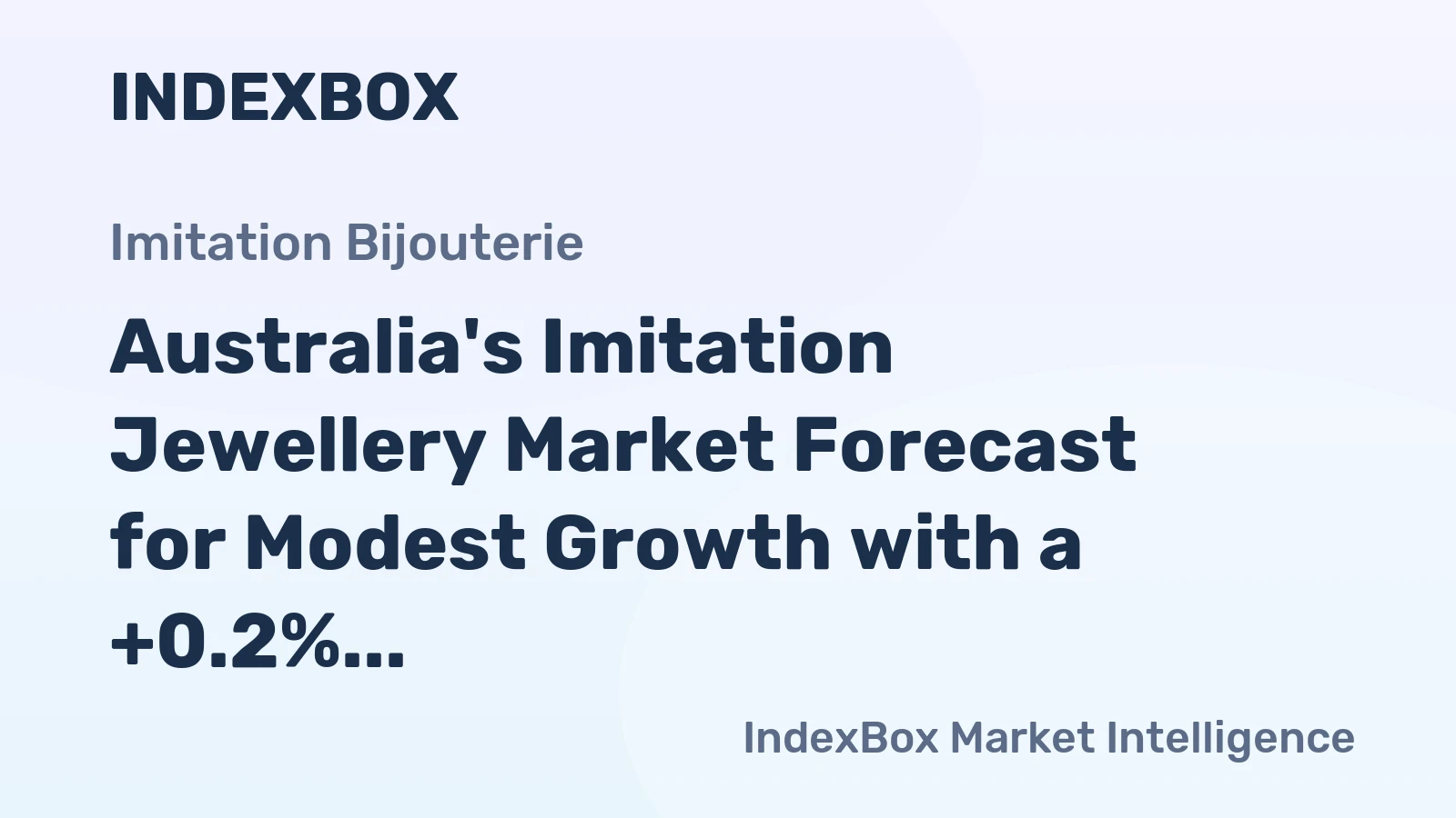 Australia's Imitation Jewellery Market Forecast for Modest Growth with a +0.2% Volume CAGR