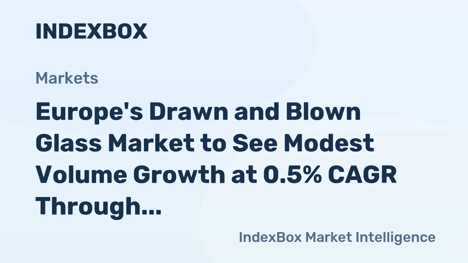 Europe's Drawn and Blown Glass Market to See Modest Volume Growth at 0.5% CAGR Through 2035