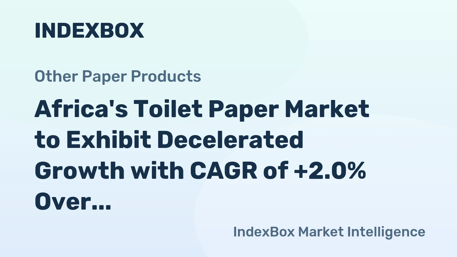 Africa's Toilet Paper Market to Exhibit Decelerated Growth with CAGR of +2.0% Over Next Decade, Reaching $14.3B by 2035