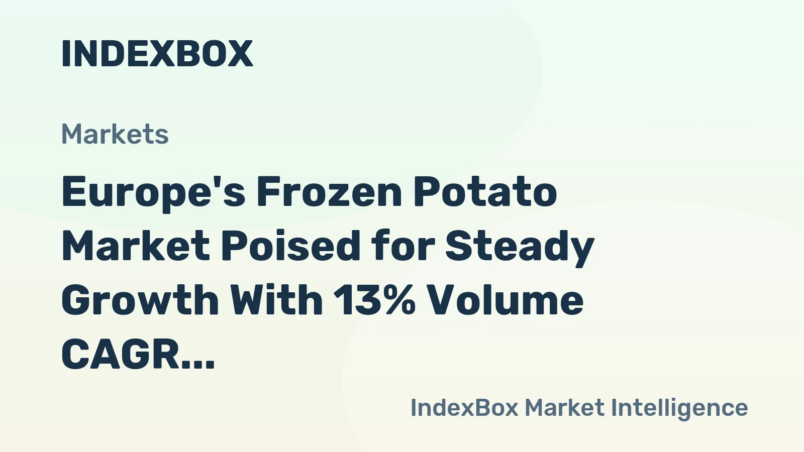 Europe's Frozen Potato Market Poised for Steady Growth With 13% Volume CAGR Through 2035