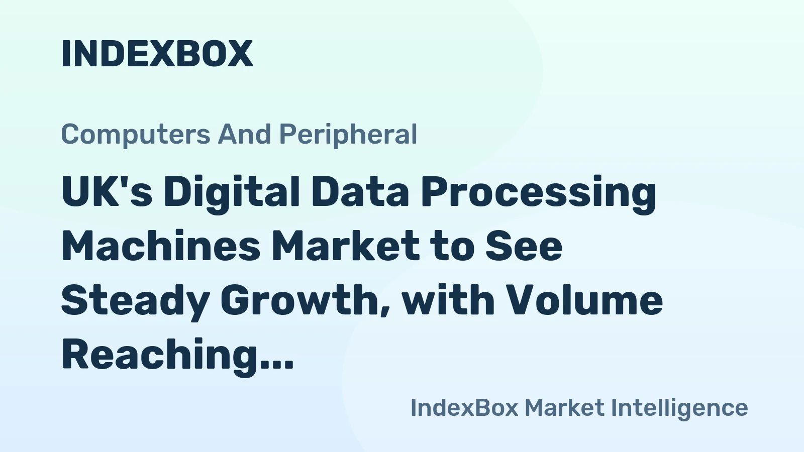 UK's Digital Data Processing Machines Market to See Steady Growth, with Volume Reaching 407K Units and Value Hitting $434M by 2035