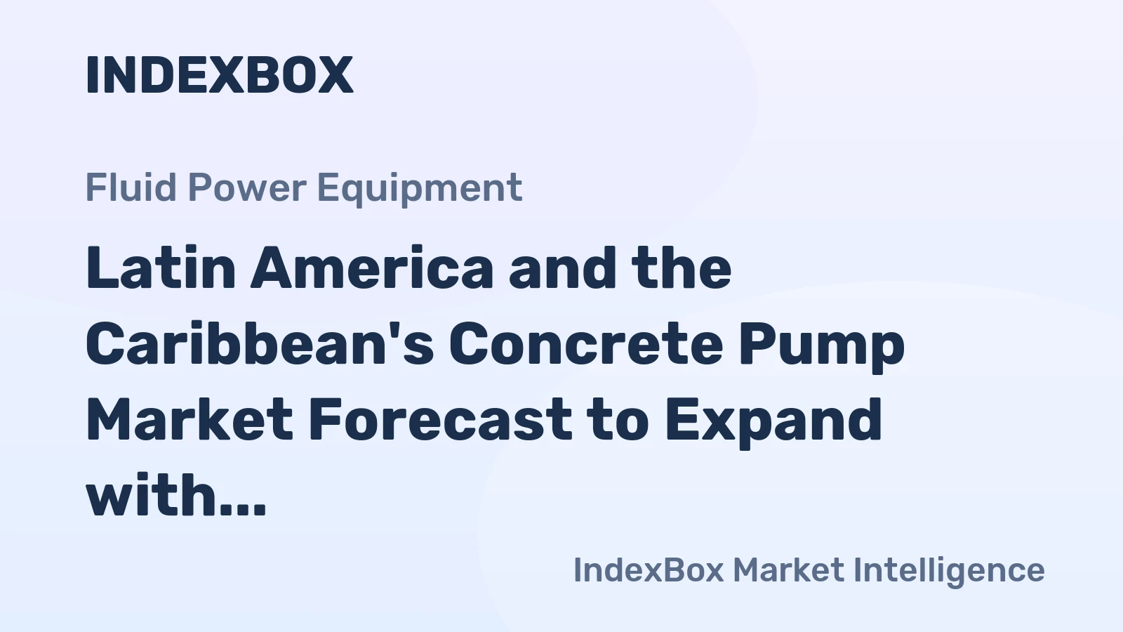 Latin America and the Caribbean's Concrete Pump Market Forecast to Expand with a 0.7% CAGR Through 2035