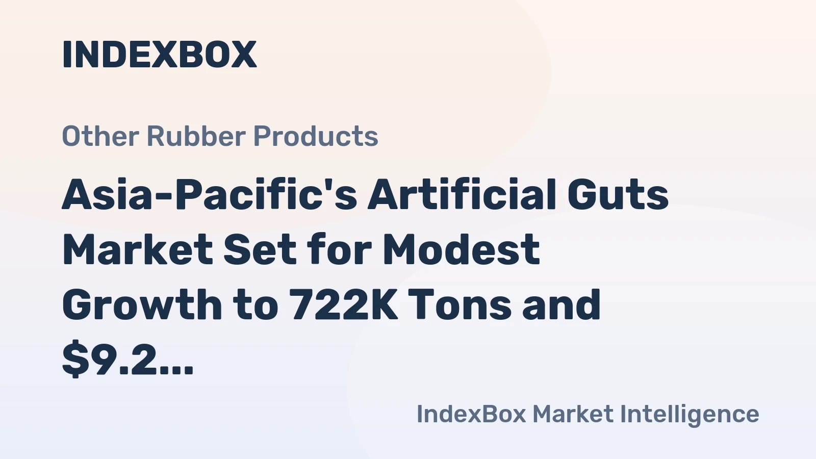 Asia-Pacific's Artificial Guts Market Set for Modest Growth to 722K Tons and $9.2 Billion