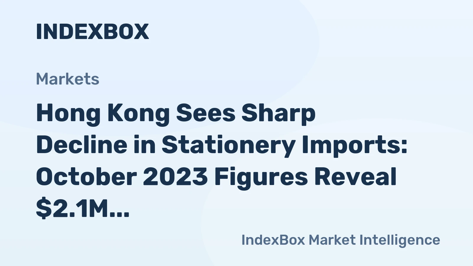 Hong Kong Sees Sharp Decline in Stationery Imports: October 2023 Figures Reveal $2.1M