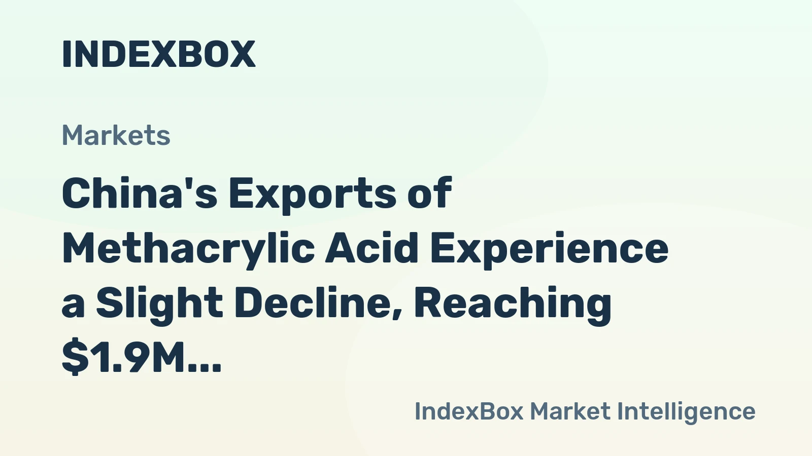 China's Exports of Methacrylic Acid Experience a Slight Decline, Reaching $1.9M in June 2023.