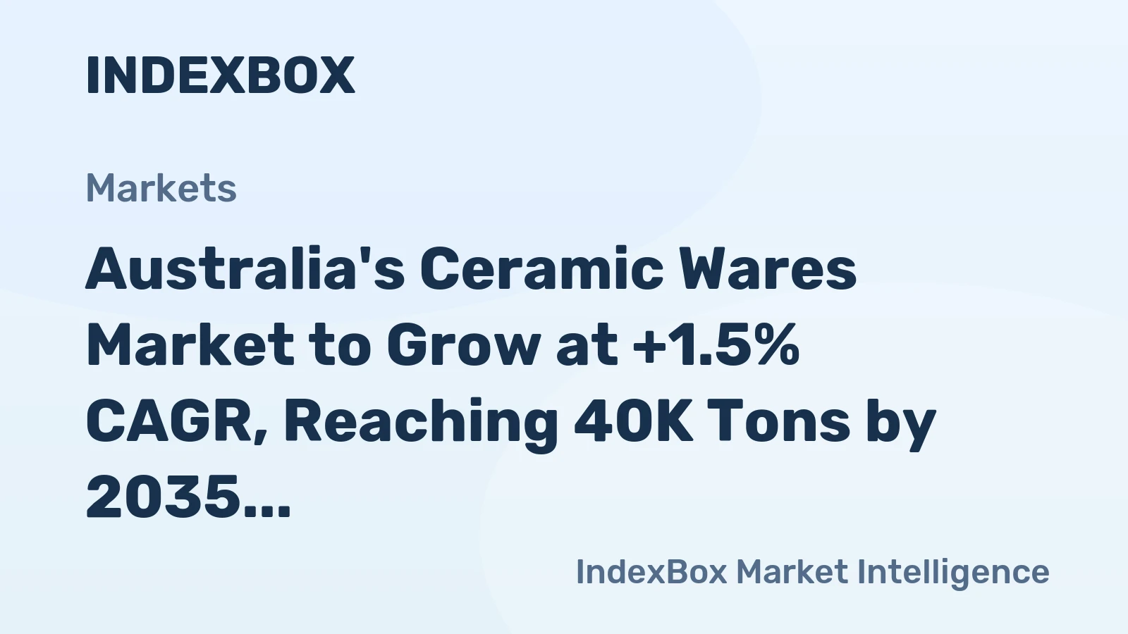 Australia's Ceramic Wares Market to Grow at +1.5% CAGR, Reaching 40K Tons by 2035