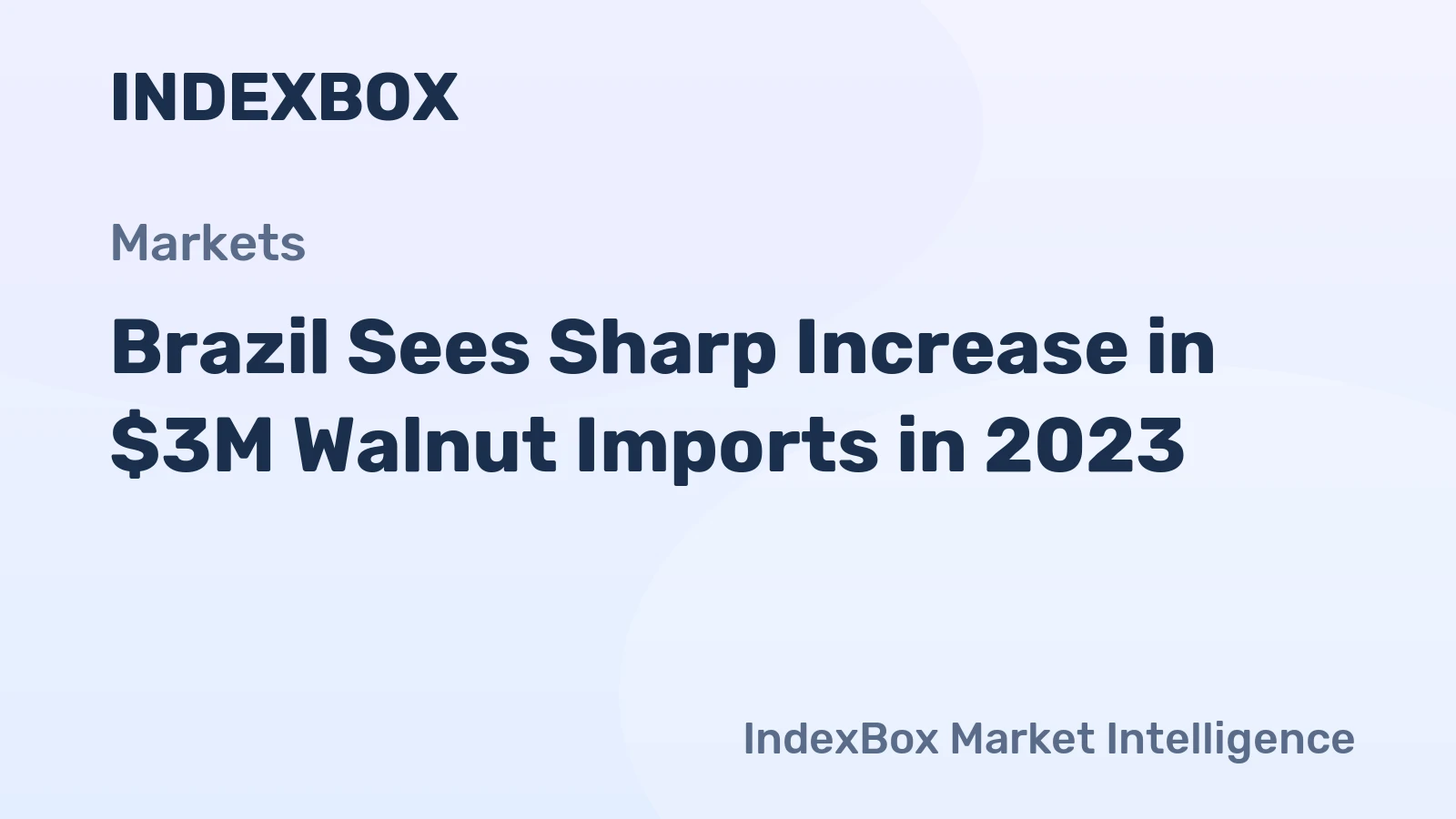 Brazil Sees Sharp Increase in $3M Walnut Imports in 2023