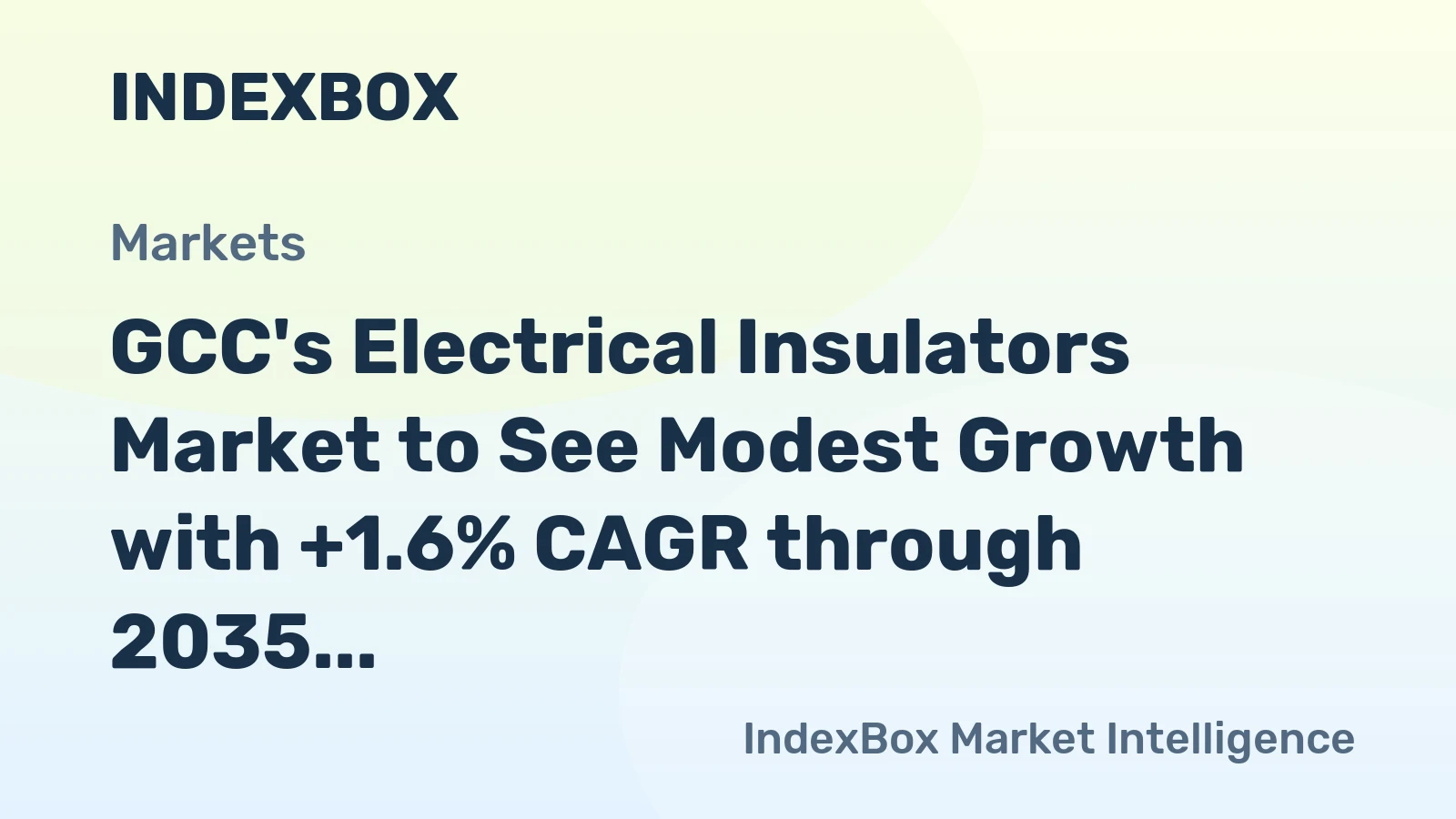 GCC's Electrical Insulators Market to See Modest Growth with +1.6% CAGR through 2035