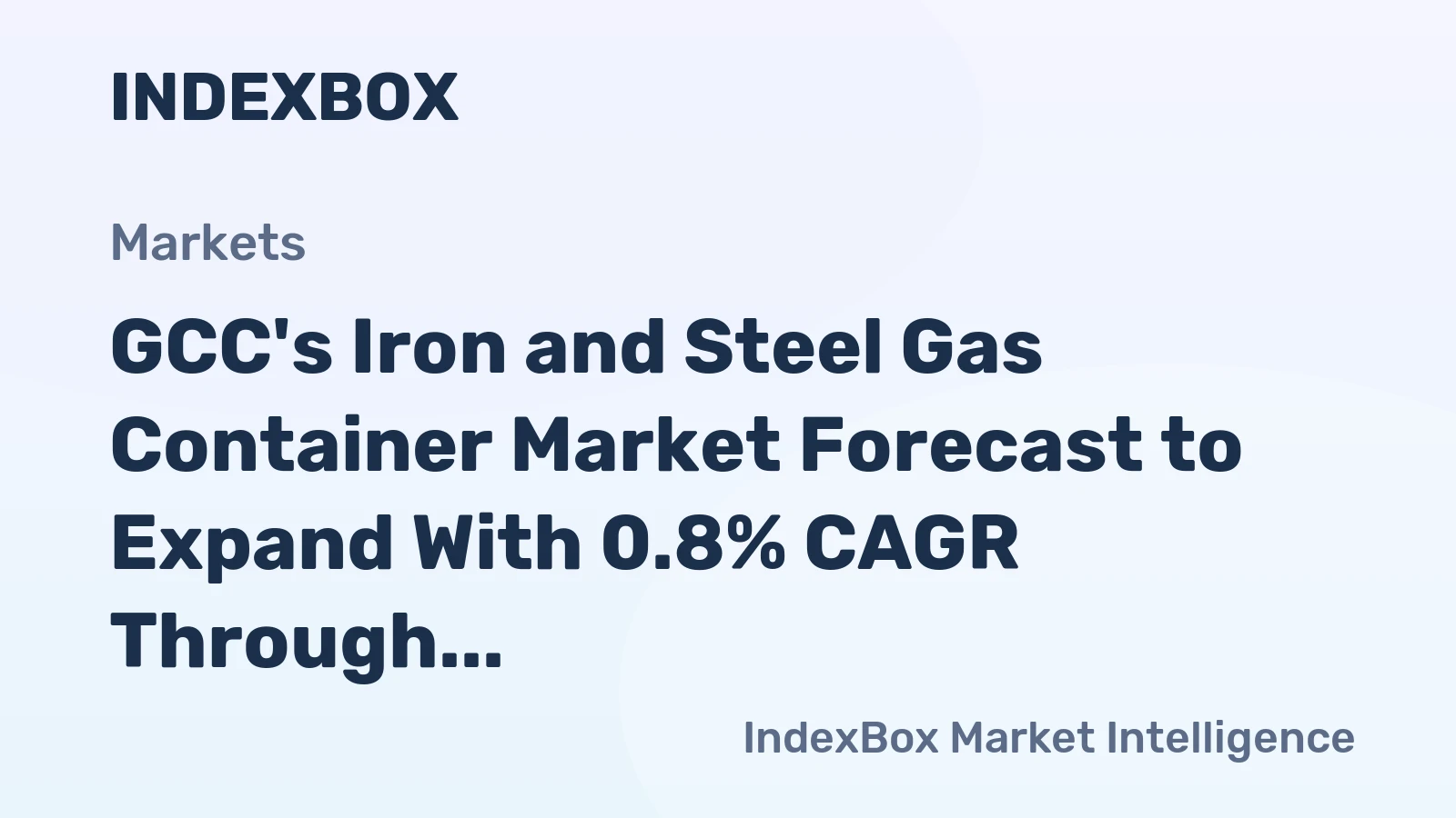 GCC's Iron and Steel Gas Container Market Forecast to Expand With 0.8% CAGR Through 2035