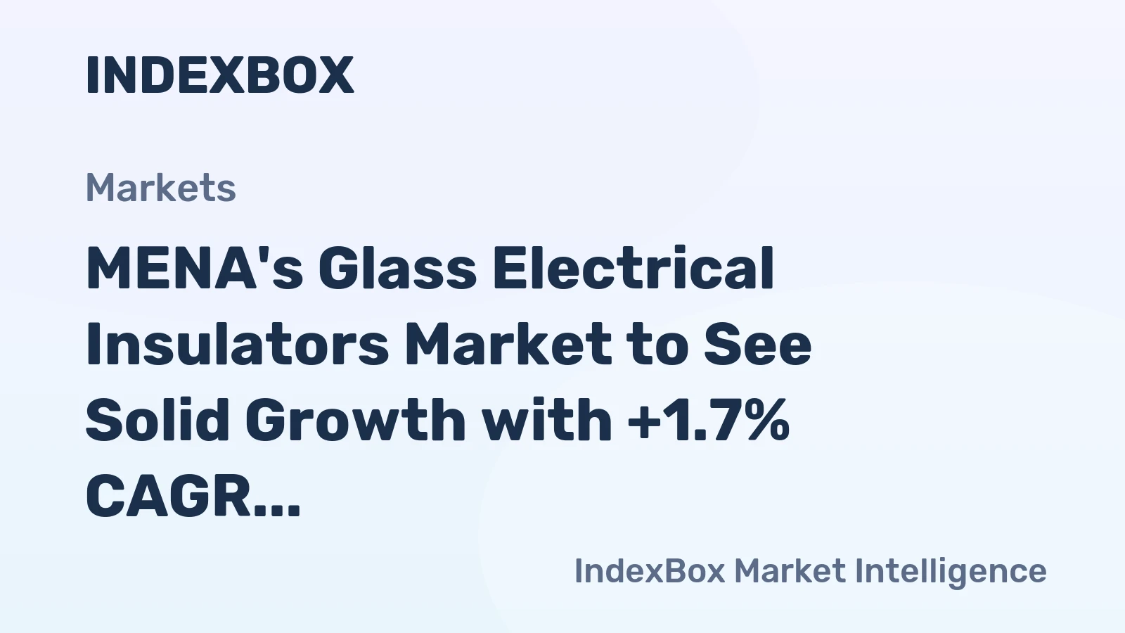 MENA's Glass Electrical Insulators Market to See Solid Growth with +1.7% CAGR through 2035