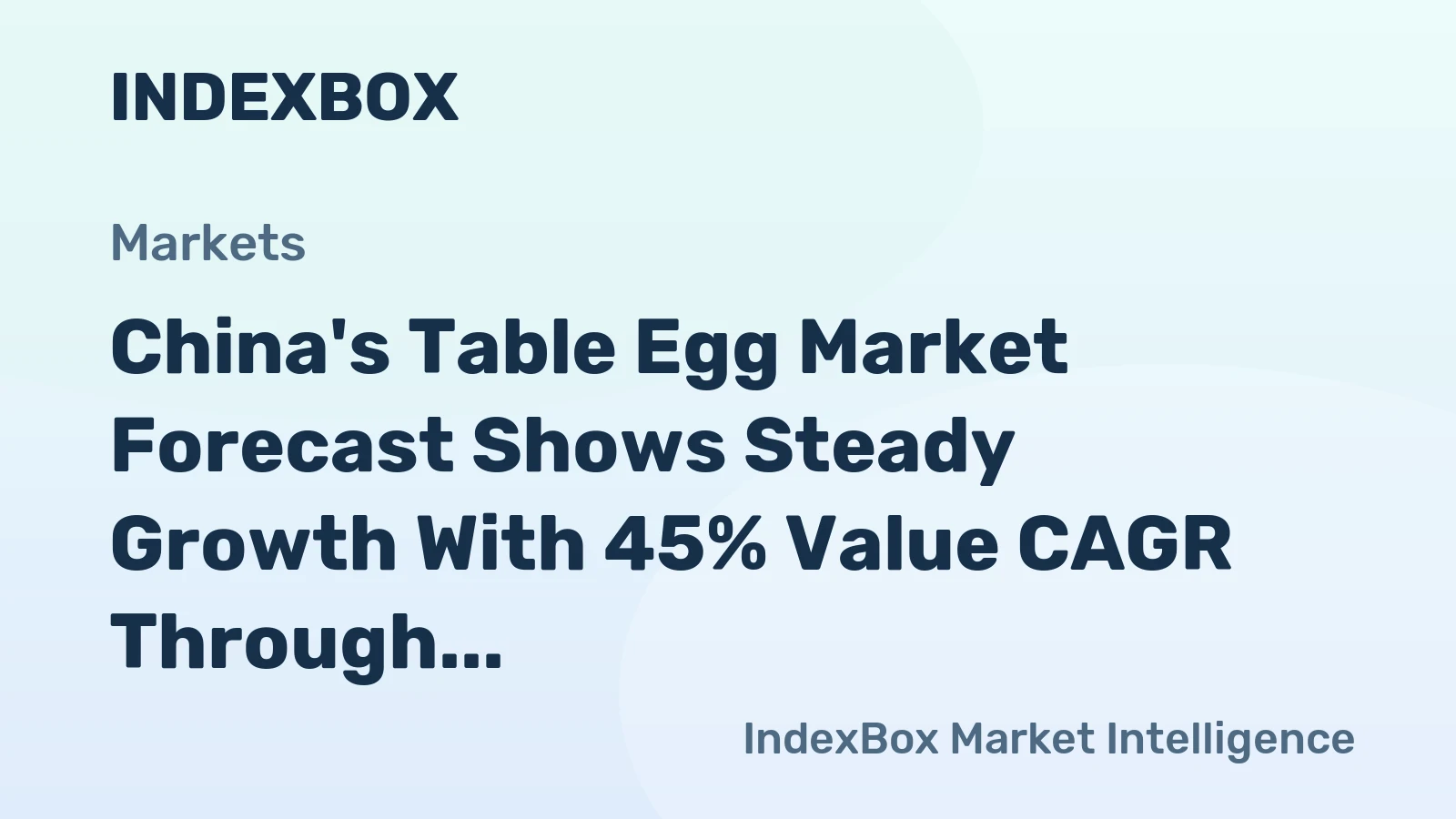 China's Table Egg Market Forecast Shows Steady Growth With 45% Value CAGR Through 2035