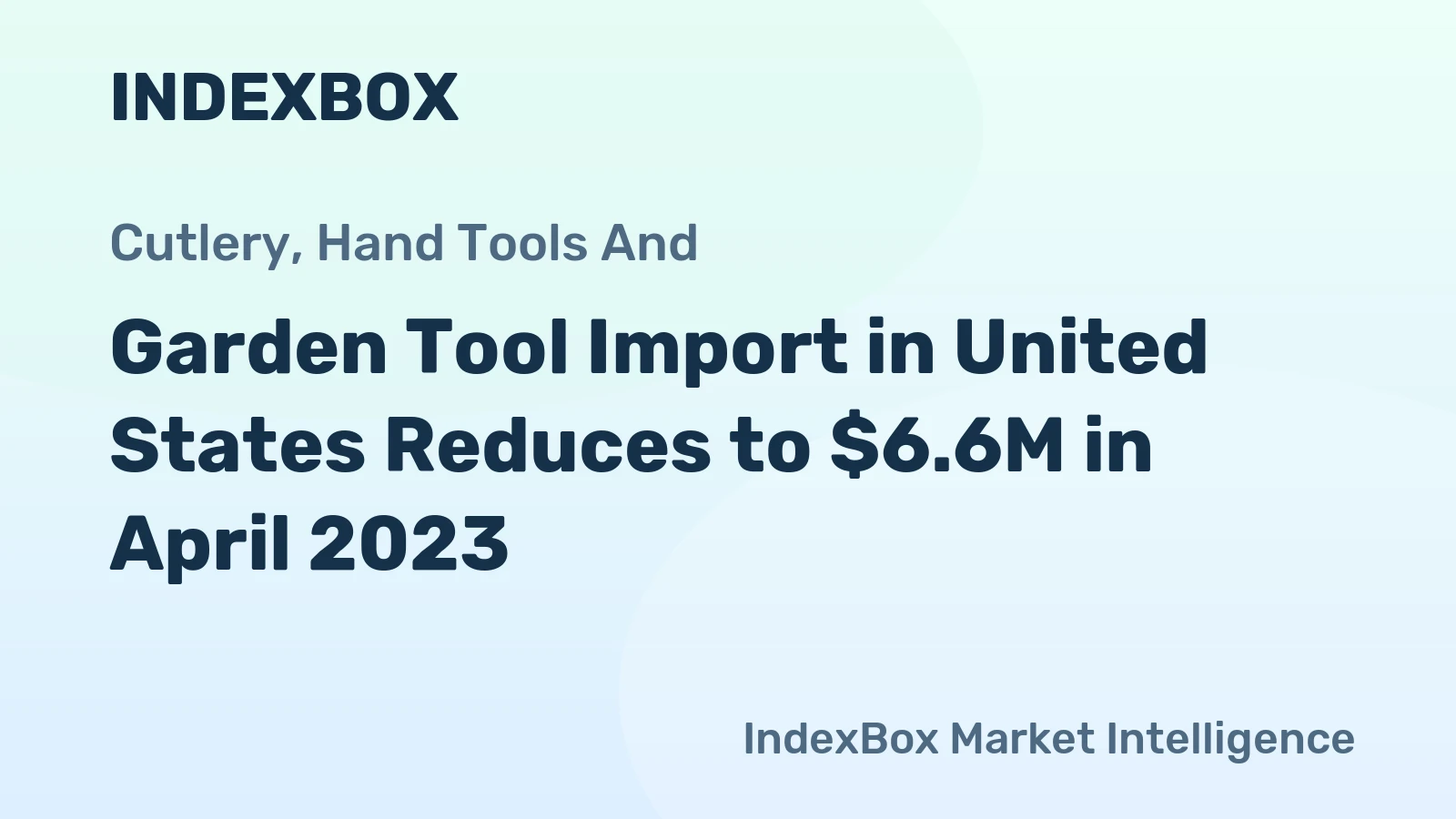 Garden Tool Import in United States Reduces to $6.6M in April 2023
