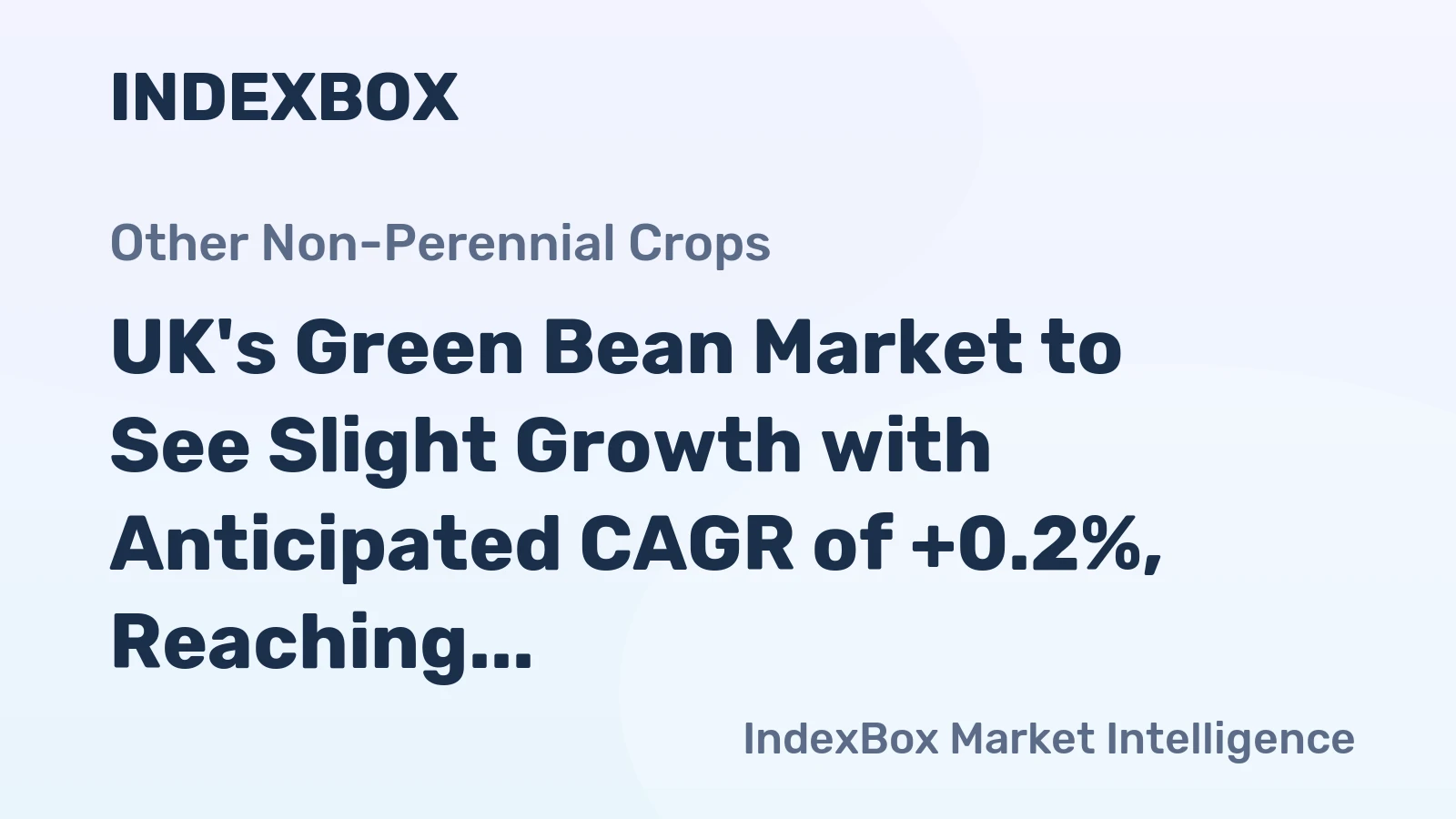 UK's Green Bean Market to See Slight Growth with Anticipated CAGR of +0.2%, Reaching $159M by 2035