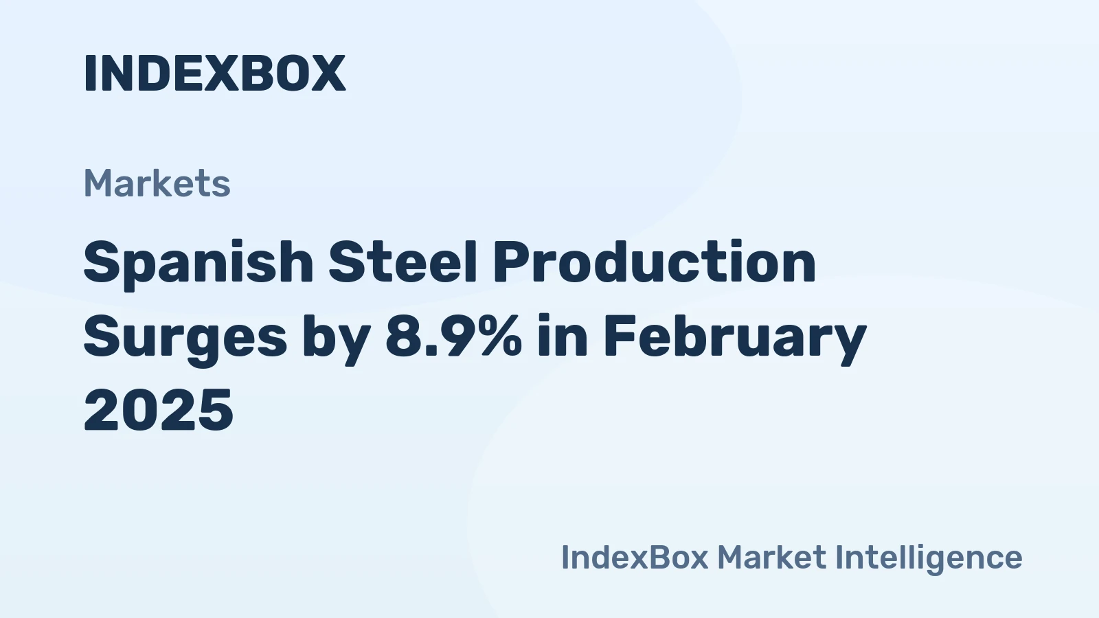 Spanish Steel Production Surges by 8.9% in February 2025