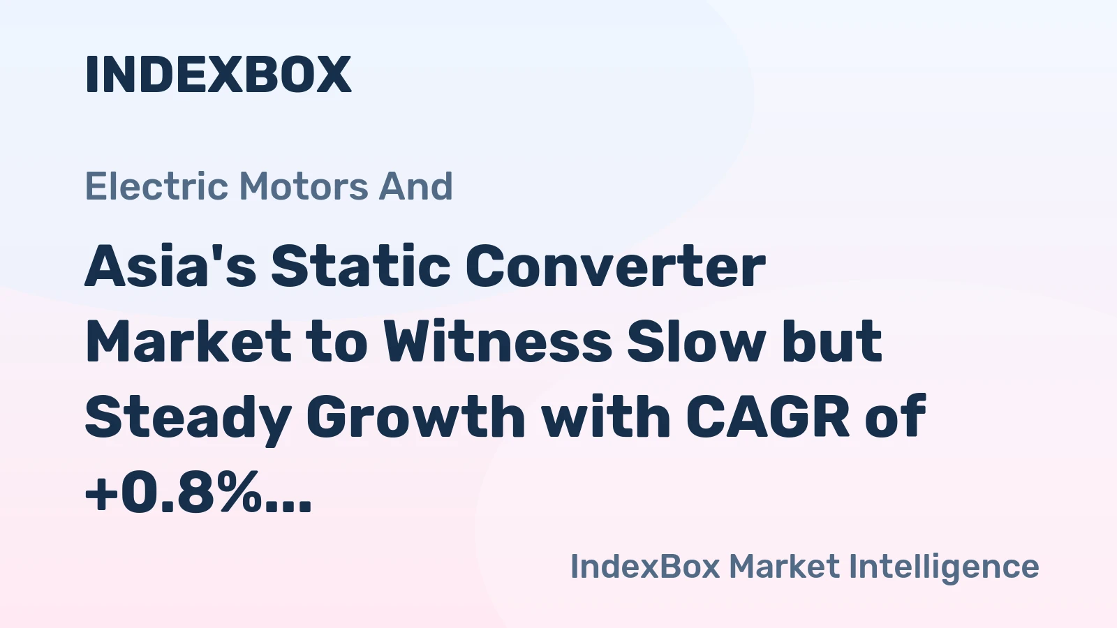 Asia's Static Converter Market to Witness Slow but Steady Growth with CAGR of +0.8% over Next Decade