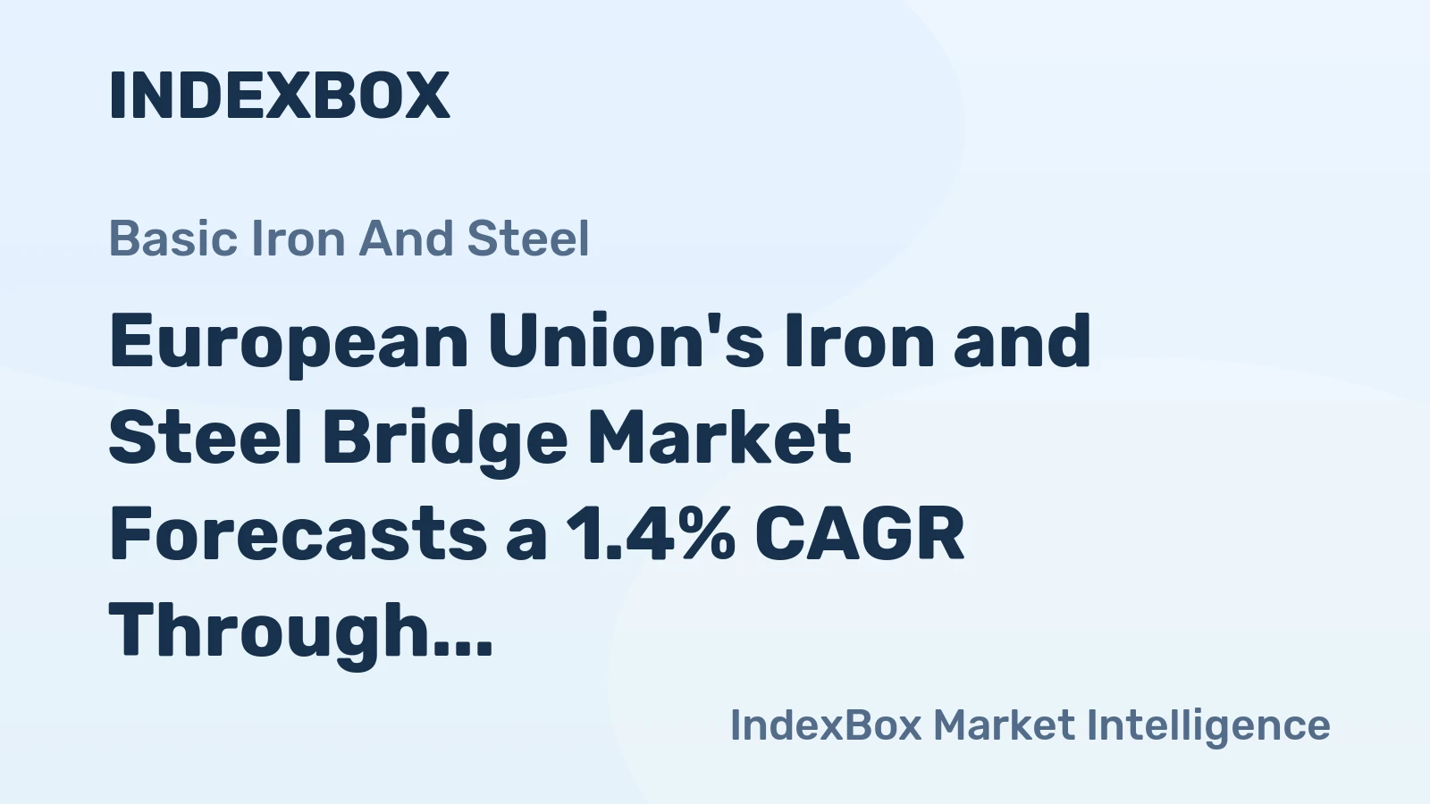 European Union's Iron and Steel Bridge Market Forecasts a 1.4% CAGR Through 2035 Following a Sharp 2024 Correction
