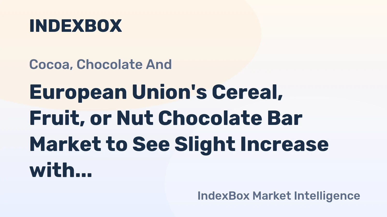 European Union's Cereal, Fruit, or Nut Chocolate Bar Market to See Slight Increase with +0.9% CAGR