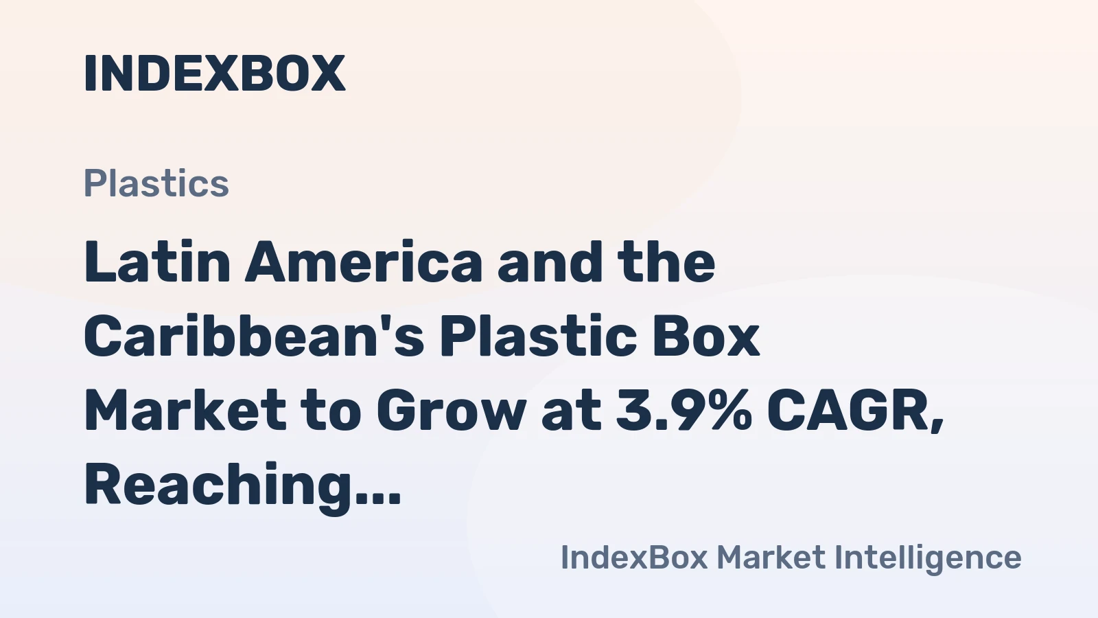 Latin America and the Caribbean's Plastic Box Market to Grow at 3.9% CAGR, Reaching $8B by 2035