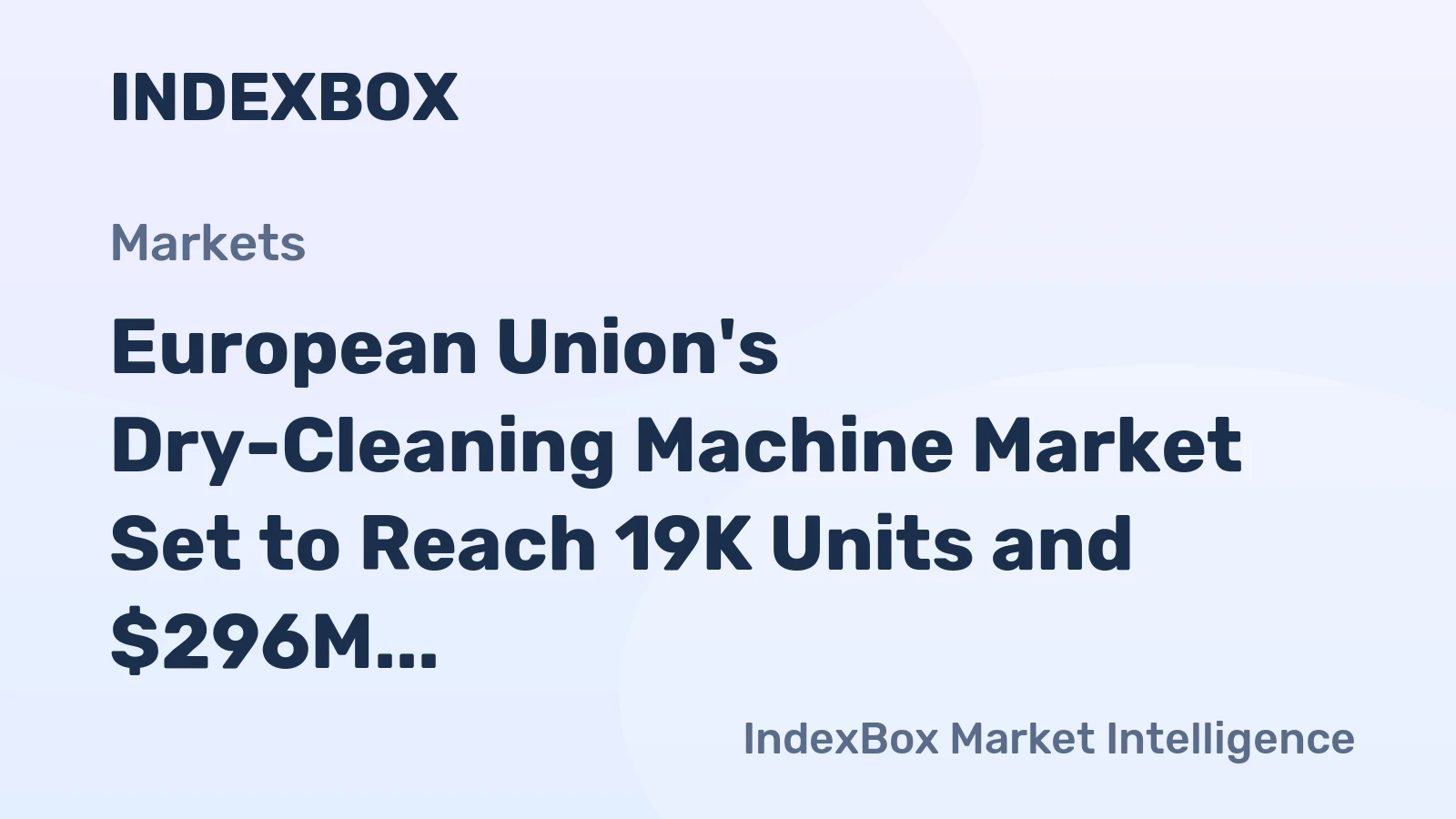 European Union's Dry-Cleaning Machine Market Set to Reach 19K Units and $296M
