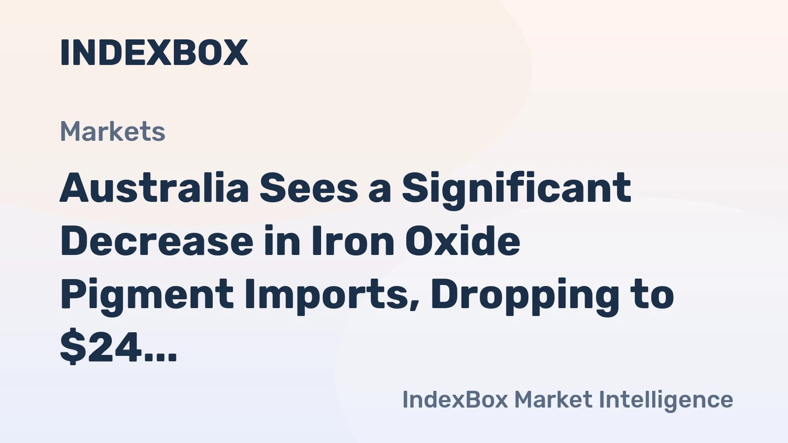 Australia Sees a Significant Decrease in Iron Oxide Pigment Imports, Dropping to $24 Million by 2023