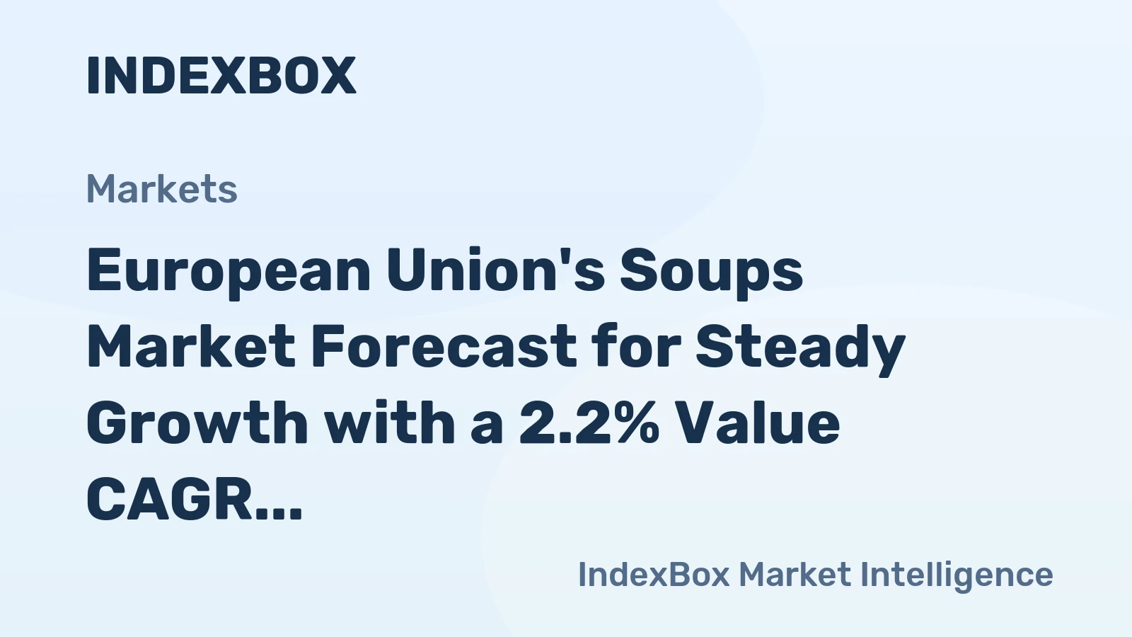 European Union's Soups Market Forecast for Steady Growth with a 2.2% Value CAGR