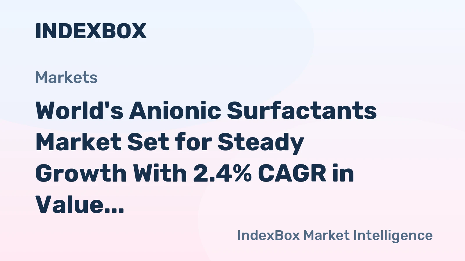 World's Anionic Surfactants Market Set for Steady Growth With 2.4% CAGR in Value Through 2035