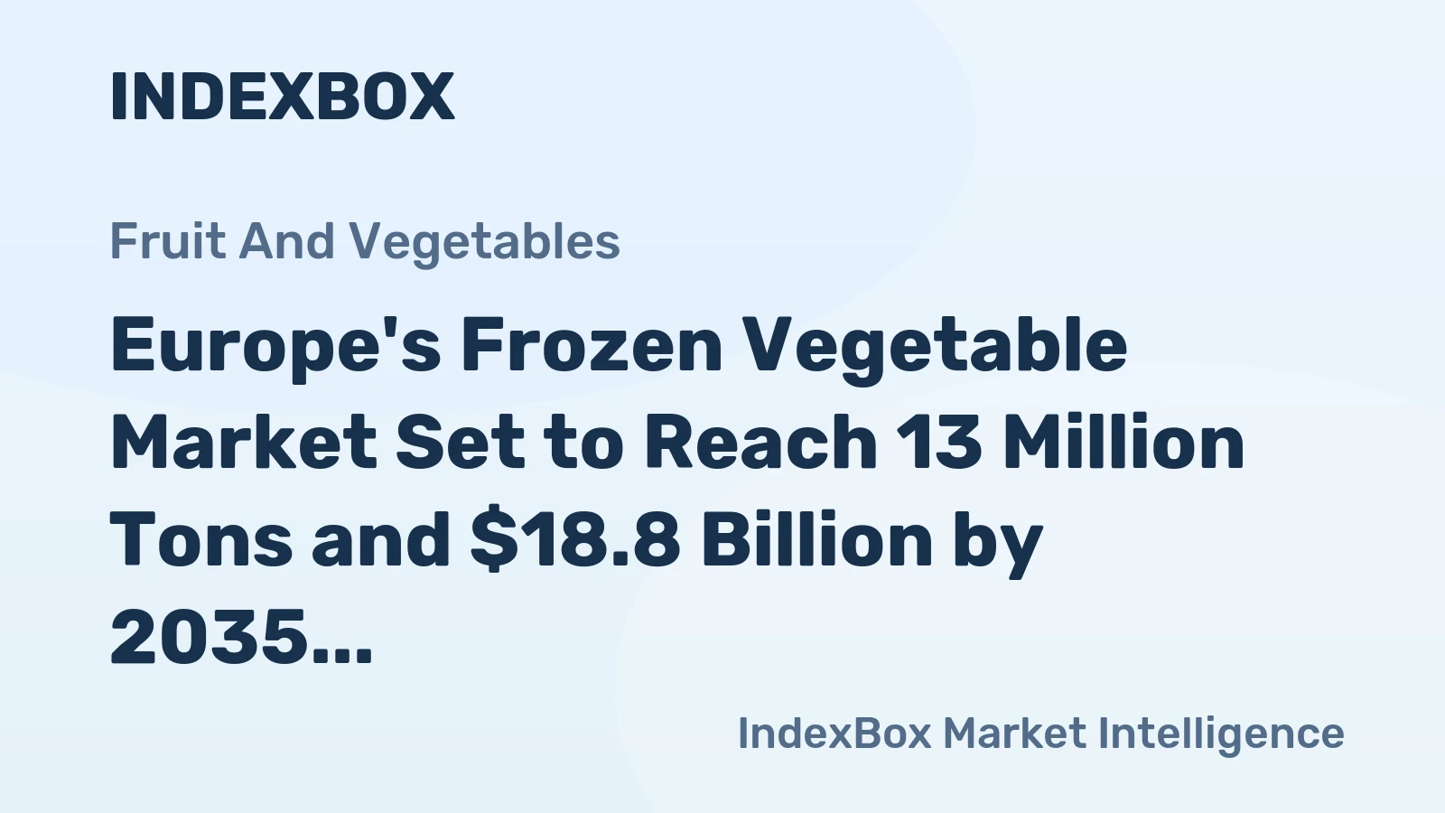 Europe's Frozen Vegetable Market Set to Reach 13 Million Tons and $18.8 Billion by 2035