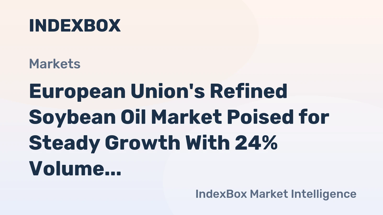 European Union's Refined Soybean Oil Market Poised for Steady Growth With 24% Volume CAGR Through 2035
