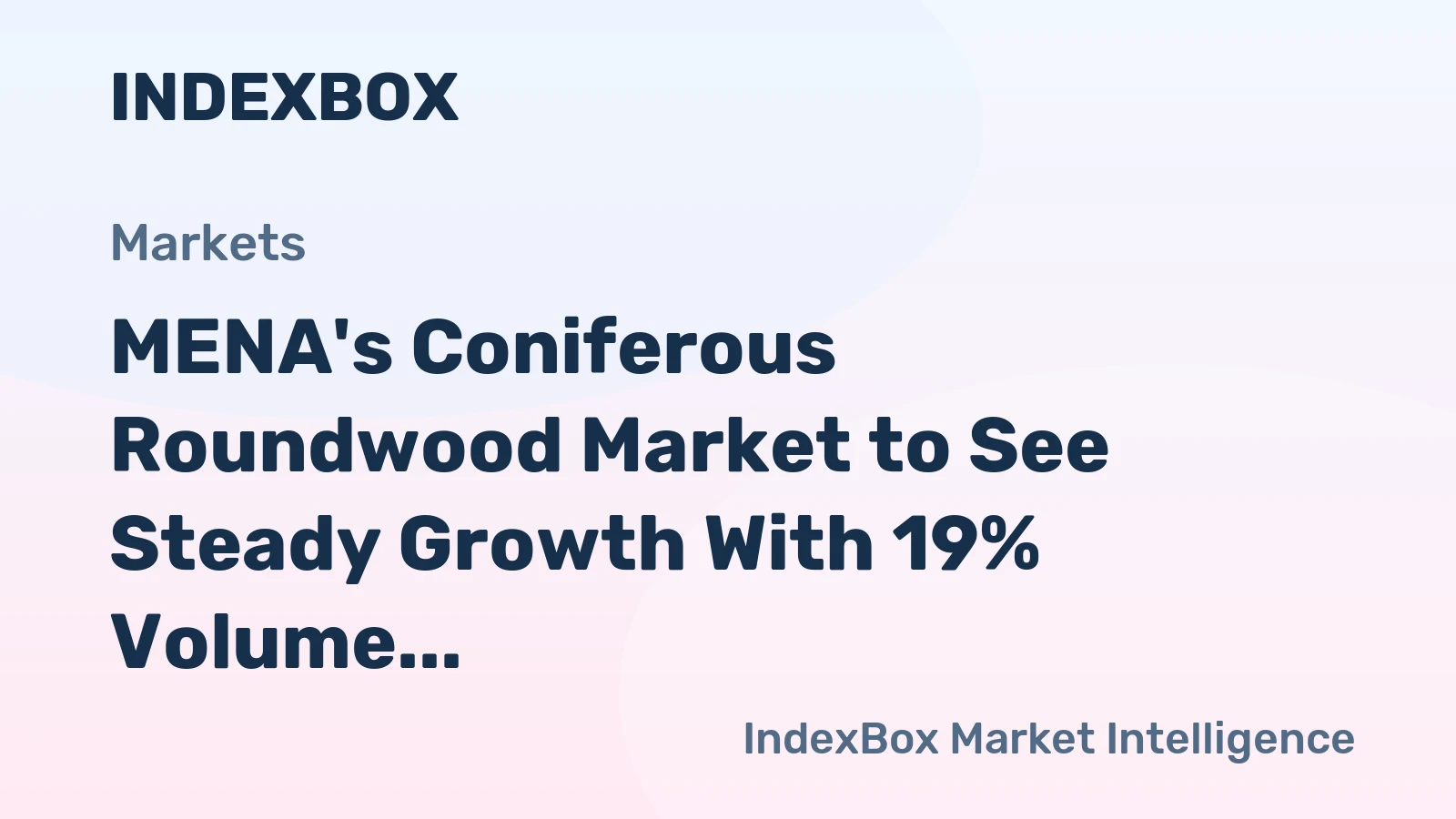 MENA's Coniferous Roundwood Market to See Steady Growth With 19% Volume CAGR Through 2035