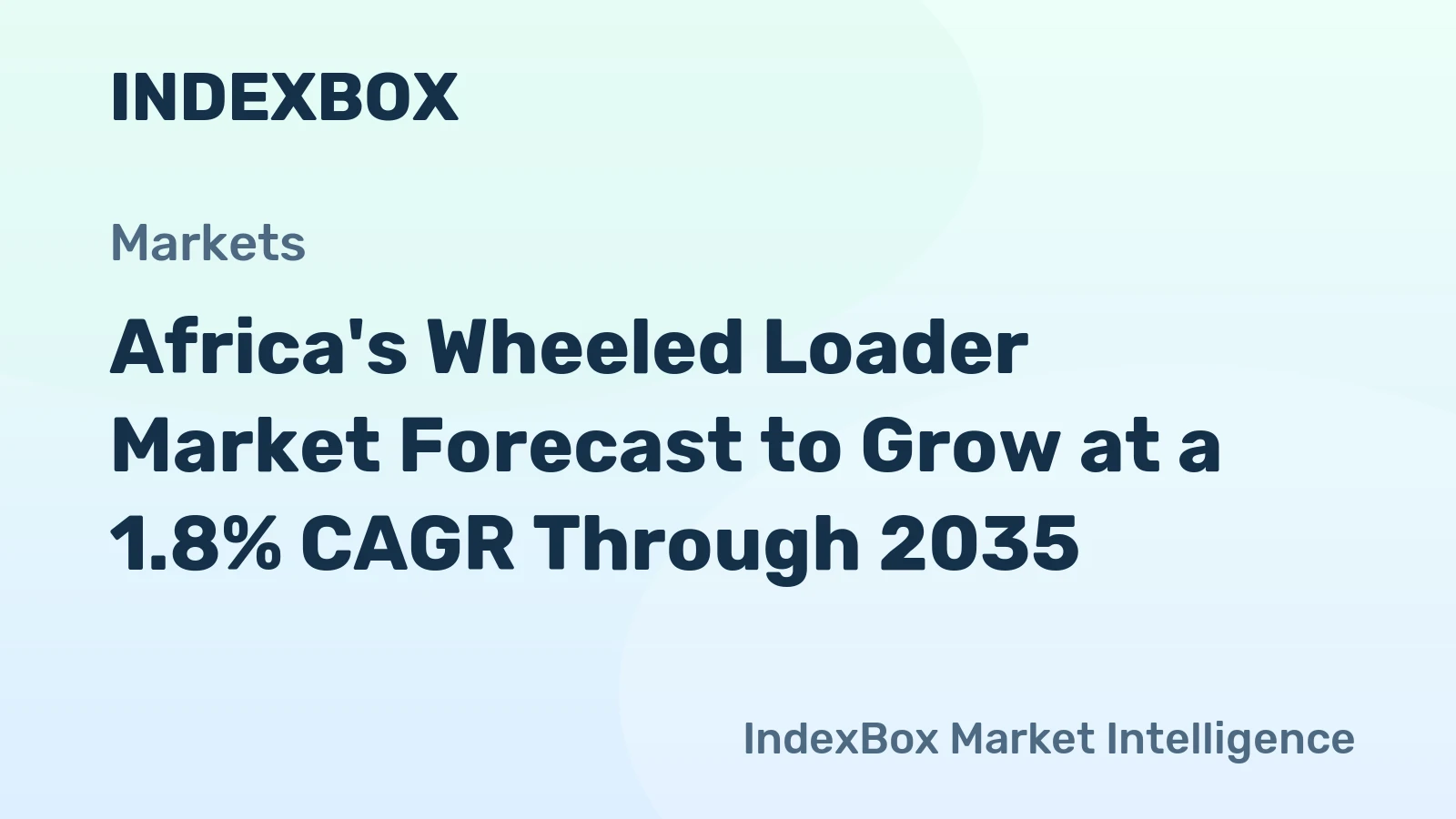 Africa's Wheeled Loader Market Forecast to Grow at a 1.8% CAGR Through 2035