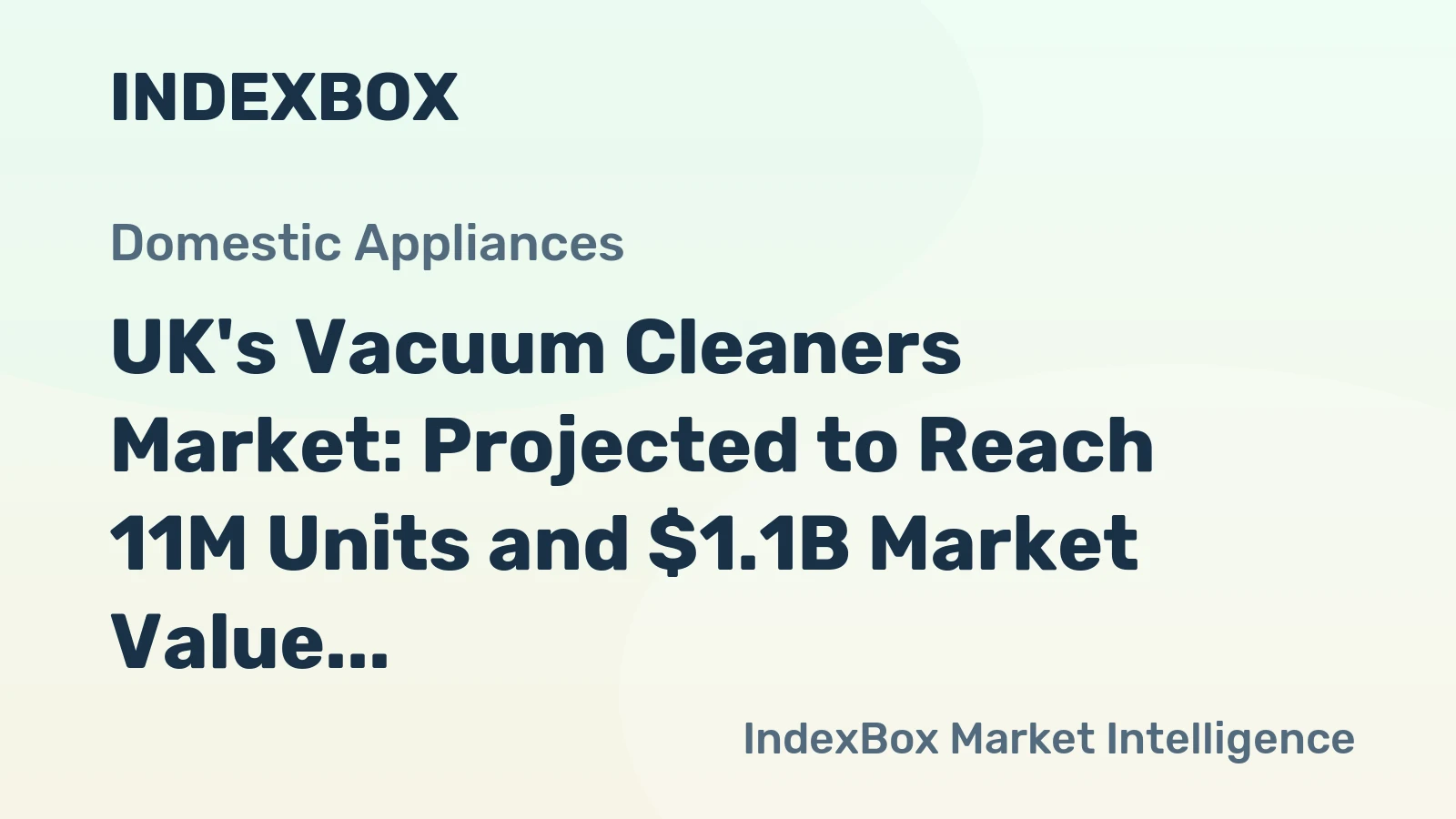 UK's Vacuum Cleaners Market: Projected to Reach 11M Units and $1.1B Market Value by 2035