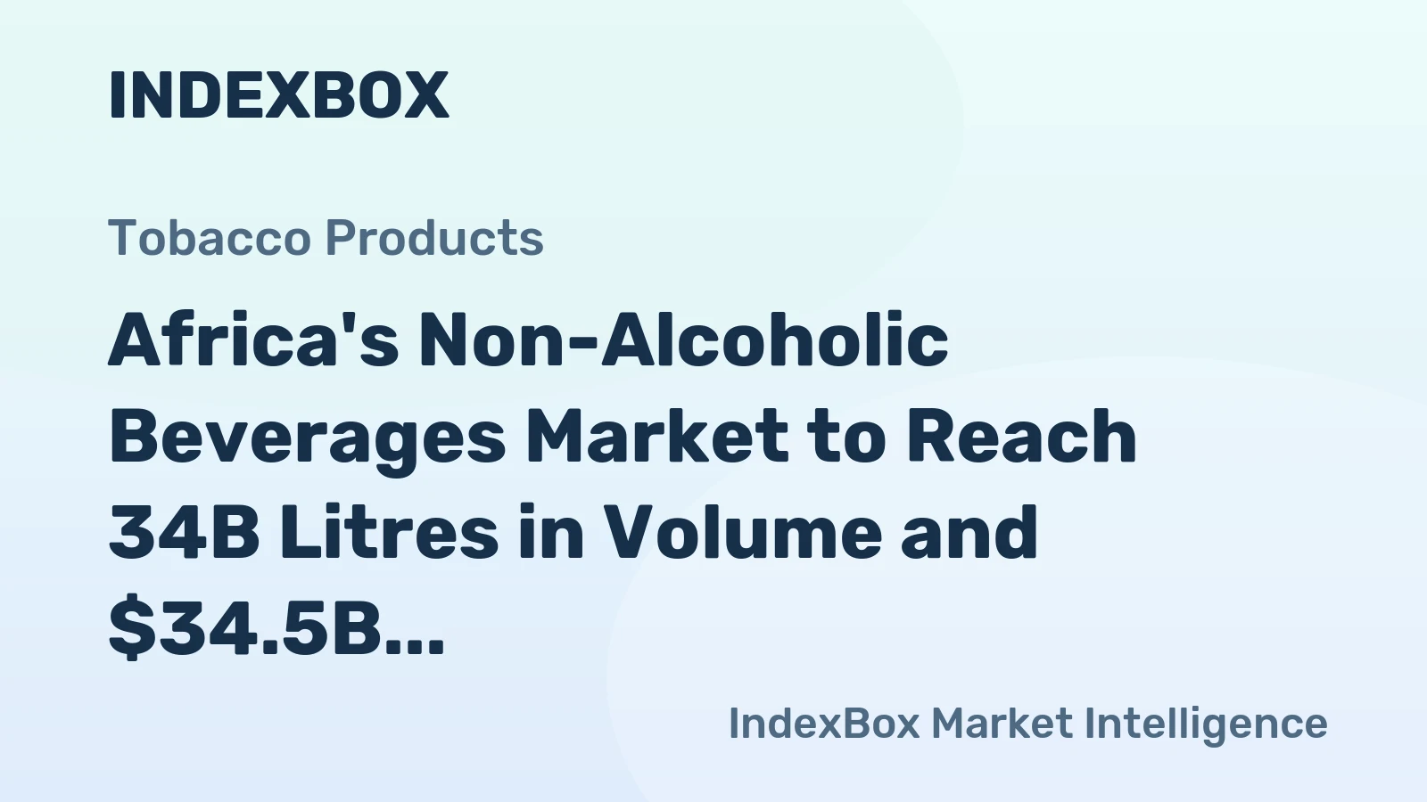 Africa's Non-Alcoholic Beverages Market to Reach 34B Litres in Volume and $34.5B in Value by 2035