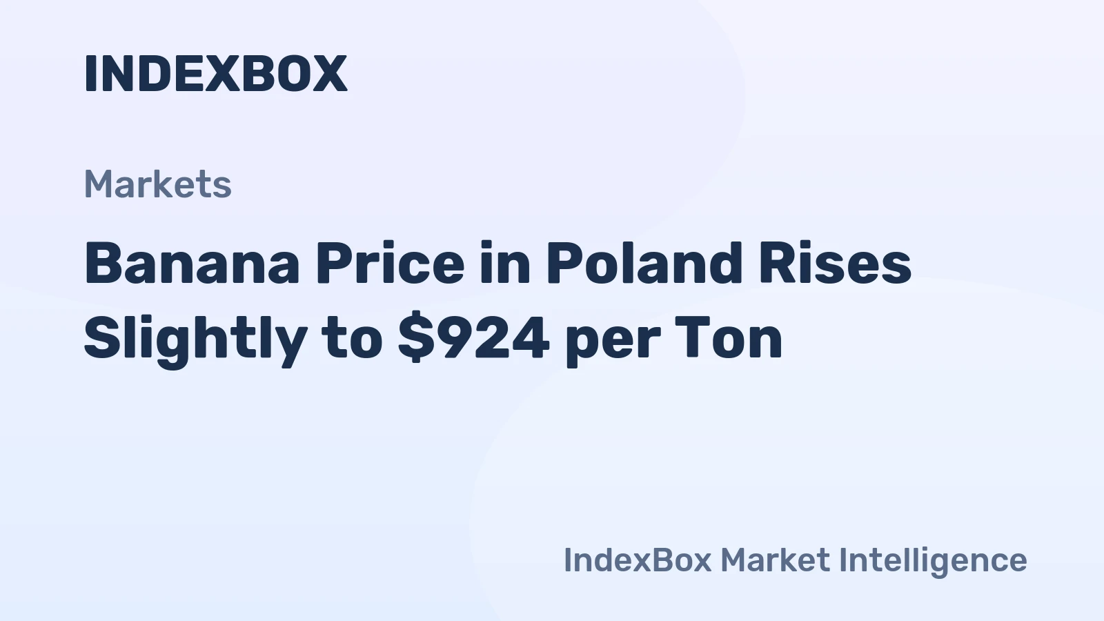 Banana Price in Poland Rises Slightly to $924 per Ton