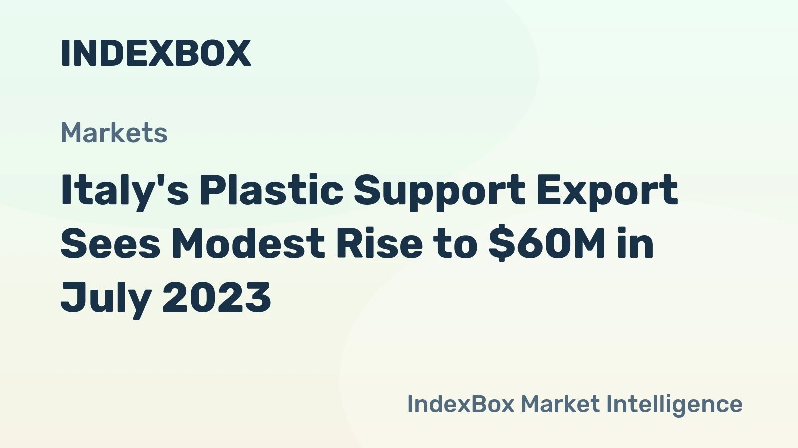 Italy's Plastic Support Export Sees Modest Rise to $60M in July 2023