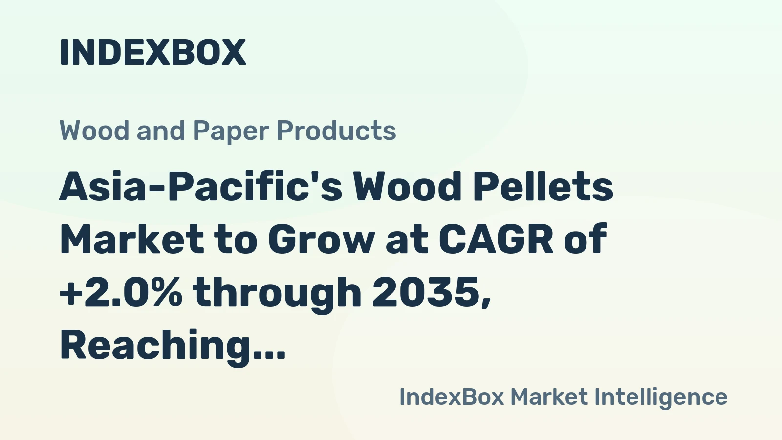 Asia-Pacific's Wood Pellets Market to Grow at CAGR of +2.0% through 2035, Reaching $3.8B in Value