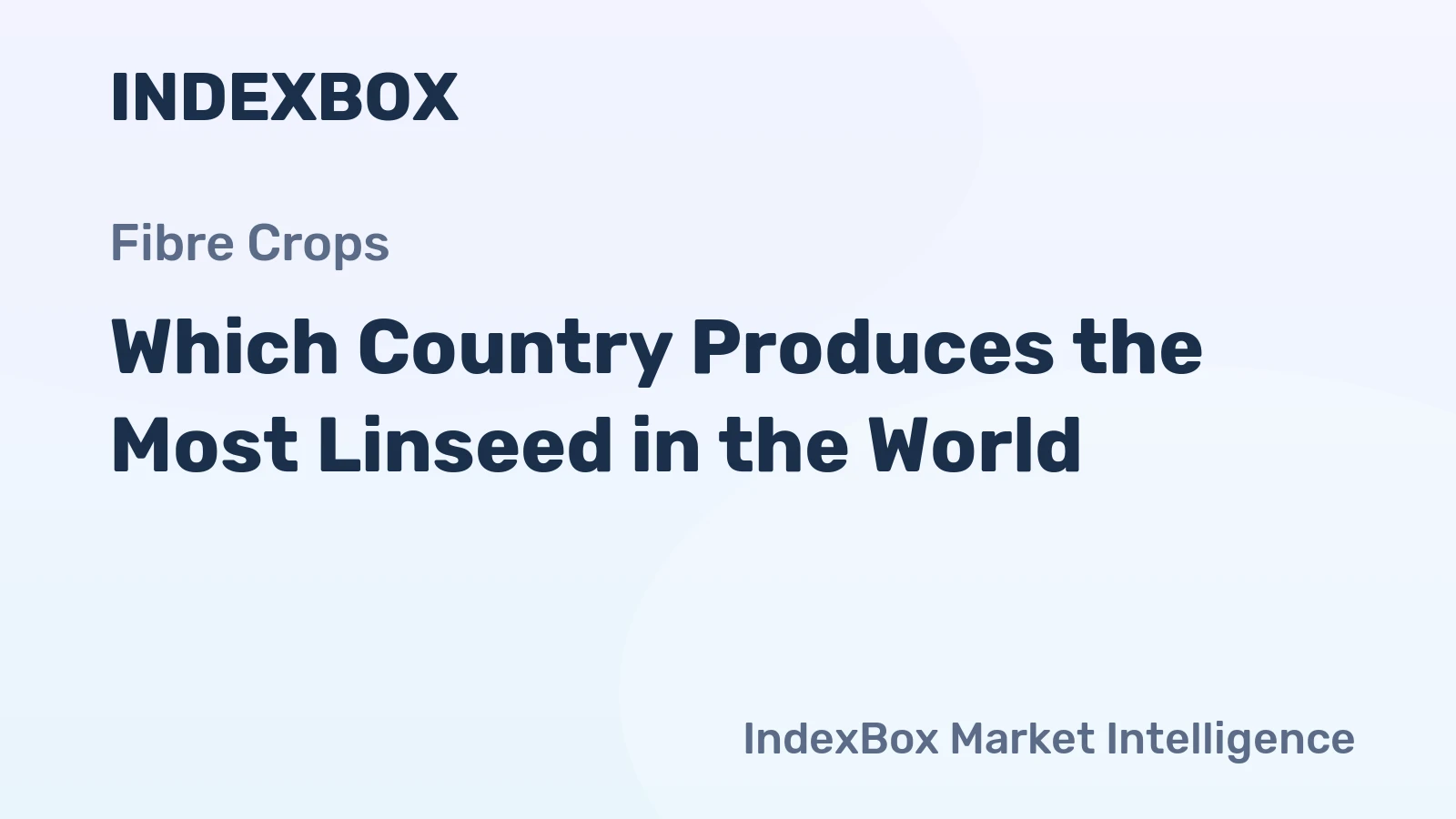 Which Country Produces the Most Linseed in the World?