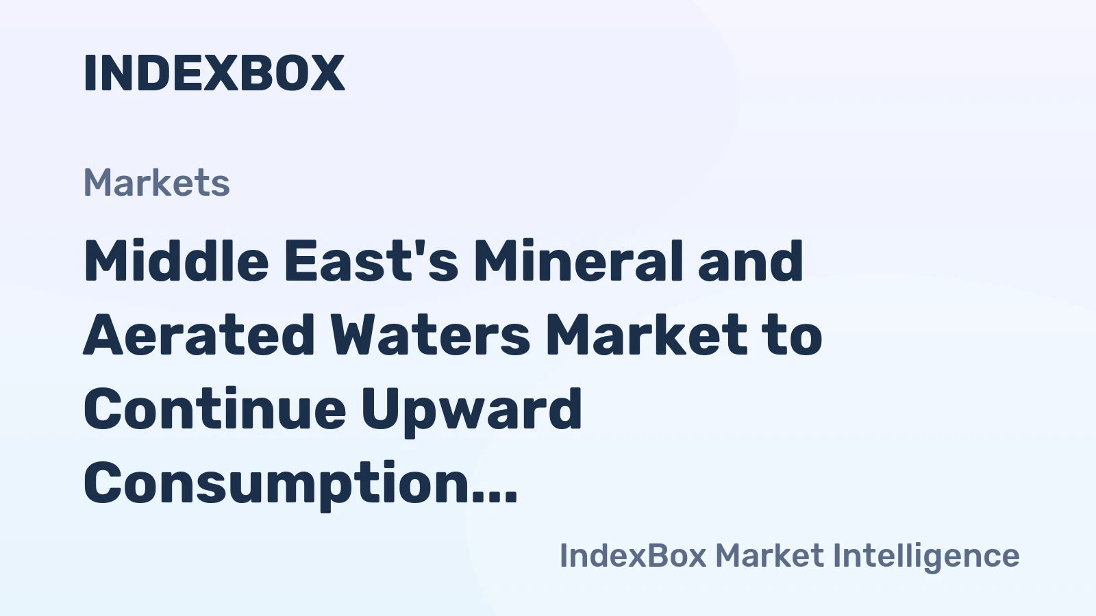 Middle East's Mineral and Aerated Waters Market to Continue Upward Consumption Trend with Anticipated +1.0% CAGR