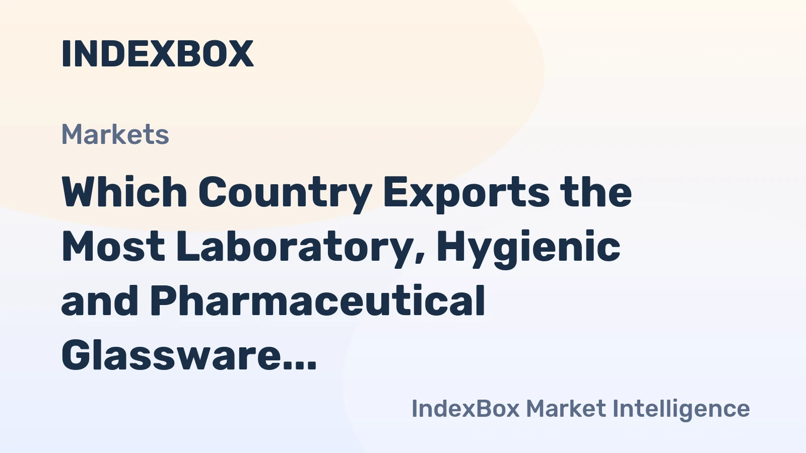 Which Country Exports the Most Laboratory, Hygienic and Pharmaceutical Glassware in the World?