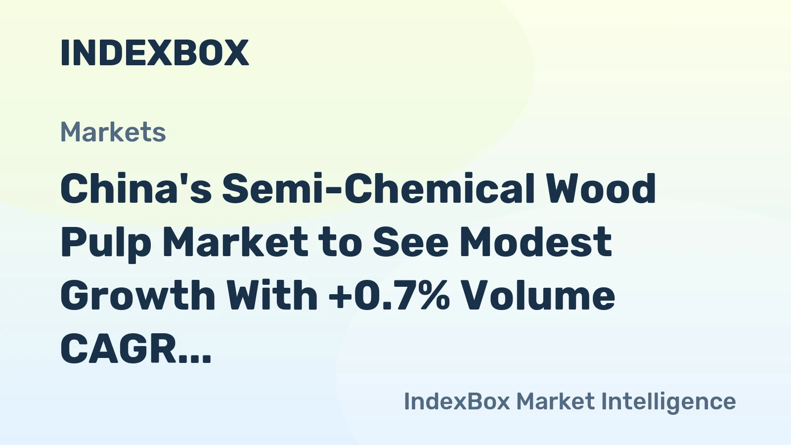 China's Semi-Chemical Wood Pulp Market to See Modest Growth With +0.7% Volume CAGR Through 2035
