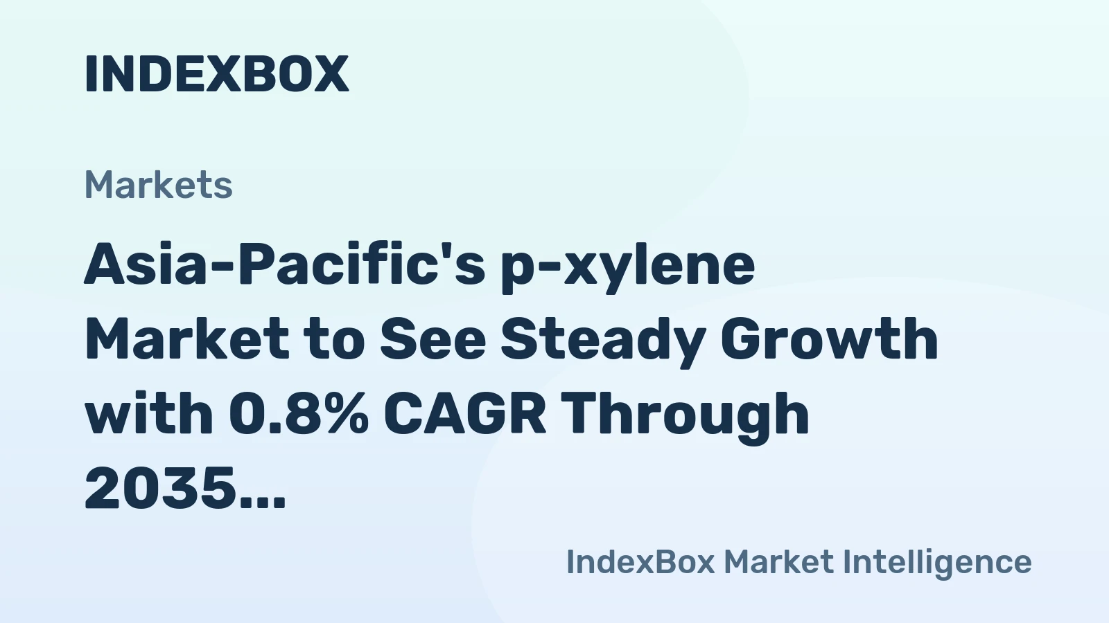 Asia-Pacific's p-xylene Market to See Steady Growth with 0.8% CAGR Through 2035