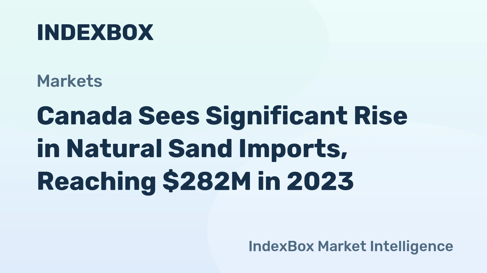 Canada Sees Significant Rise in Natural Sand Imports, Reaching $282M in 2023