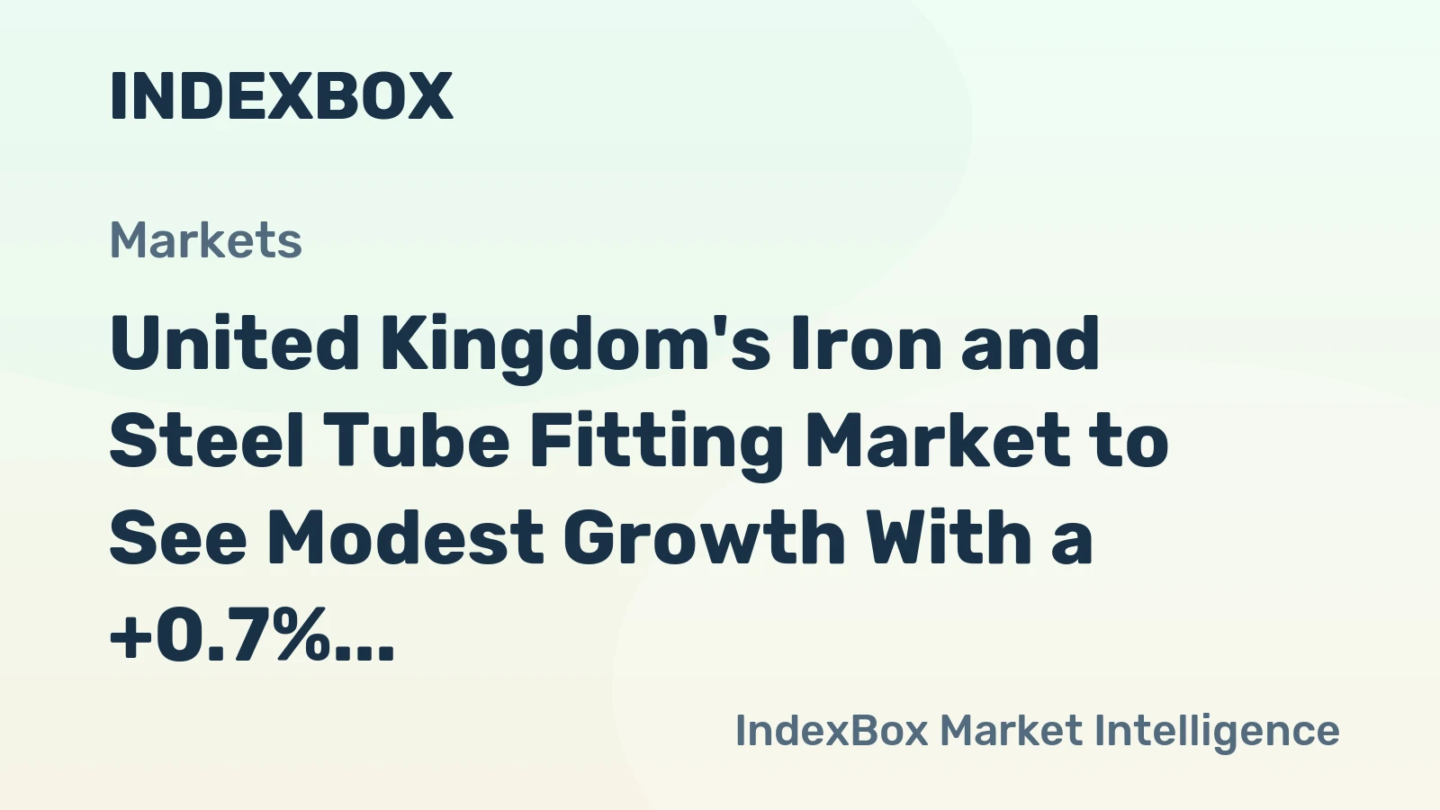 United Kingdom's Iron and Steel Tube Fitting Market to See Modest Growth With a +0.7% CAGR
