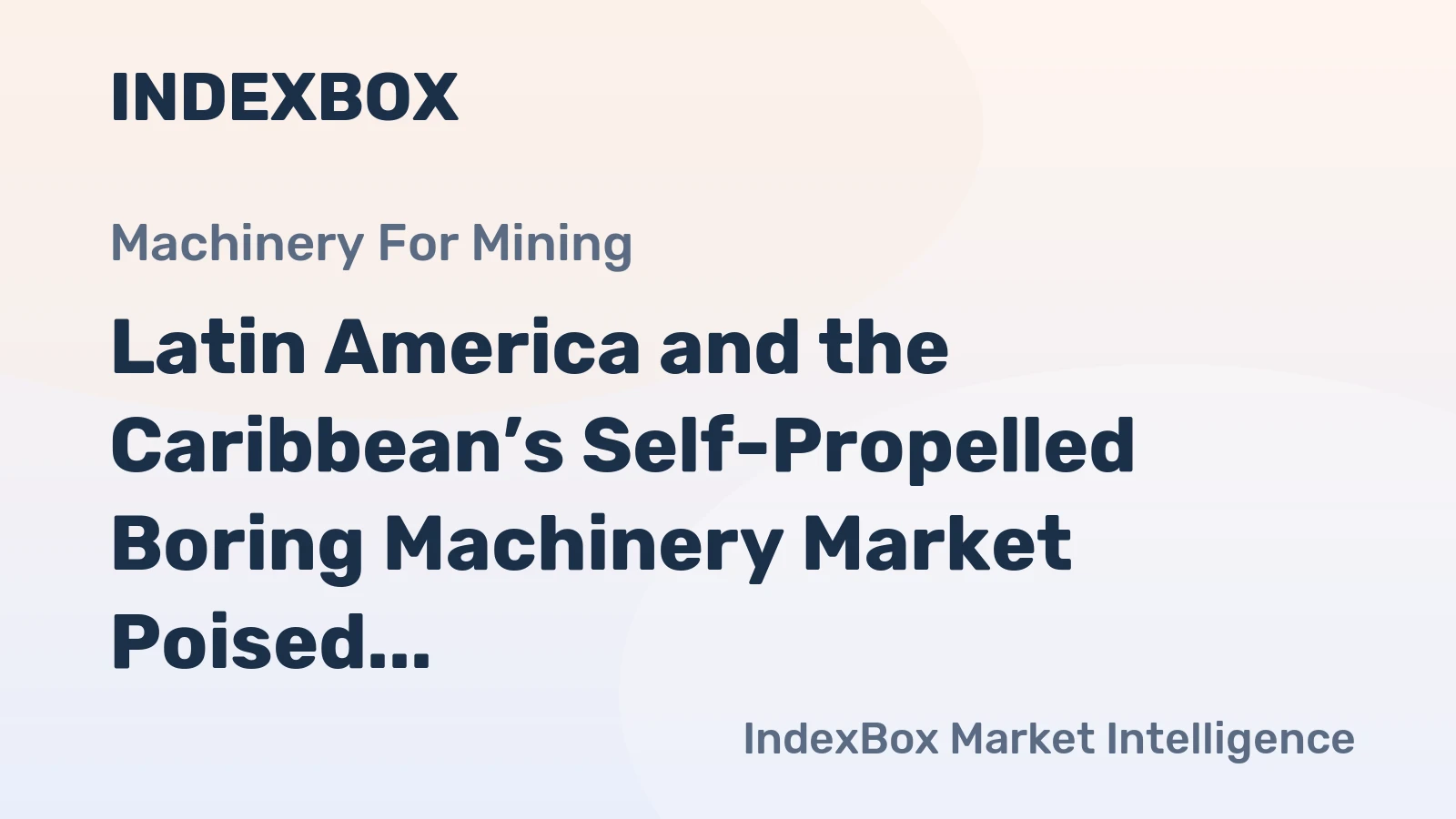 Latin America and the Caribbean’s Self-Propelled Boring Machinery Market Poised for Steady Growth with 2.5% CAGR