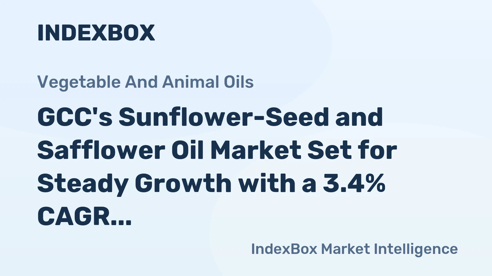 GCC's Sunflower-Seed and Safflower Oil Market Set for Steady Growth with a 3.4% CAGR in Value