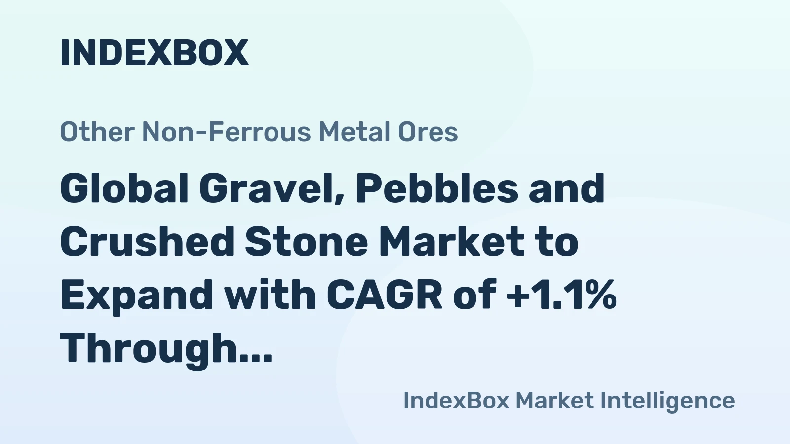 Global Gravel, Pebbles and Crushed Stone Market to Expand with CAGR of +1.1% Through 2035