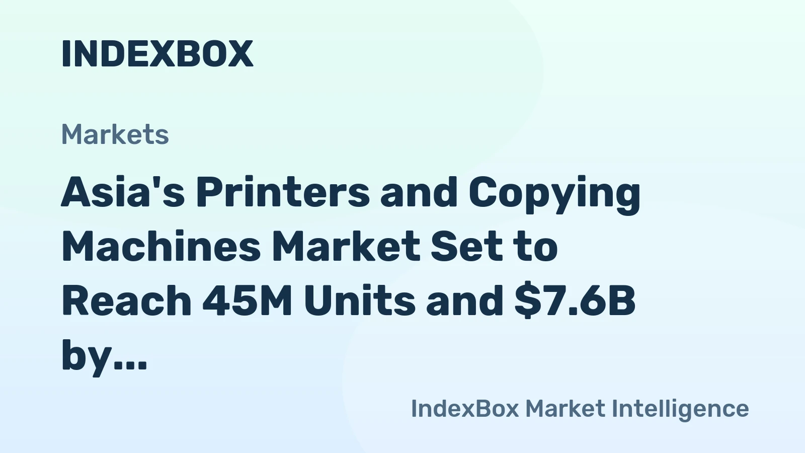 Asia's Printers and Copying Machines Market Set to Reach 45M Units and $7.6B by 2035