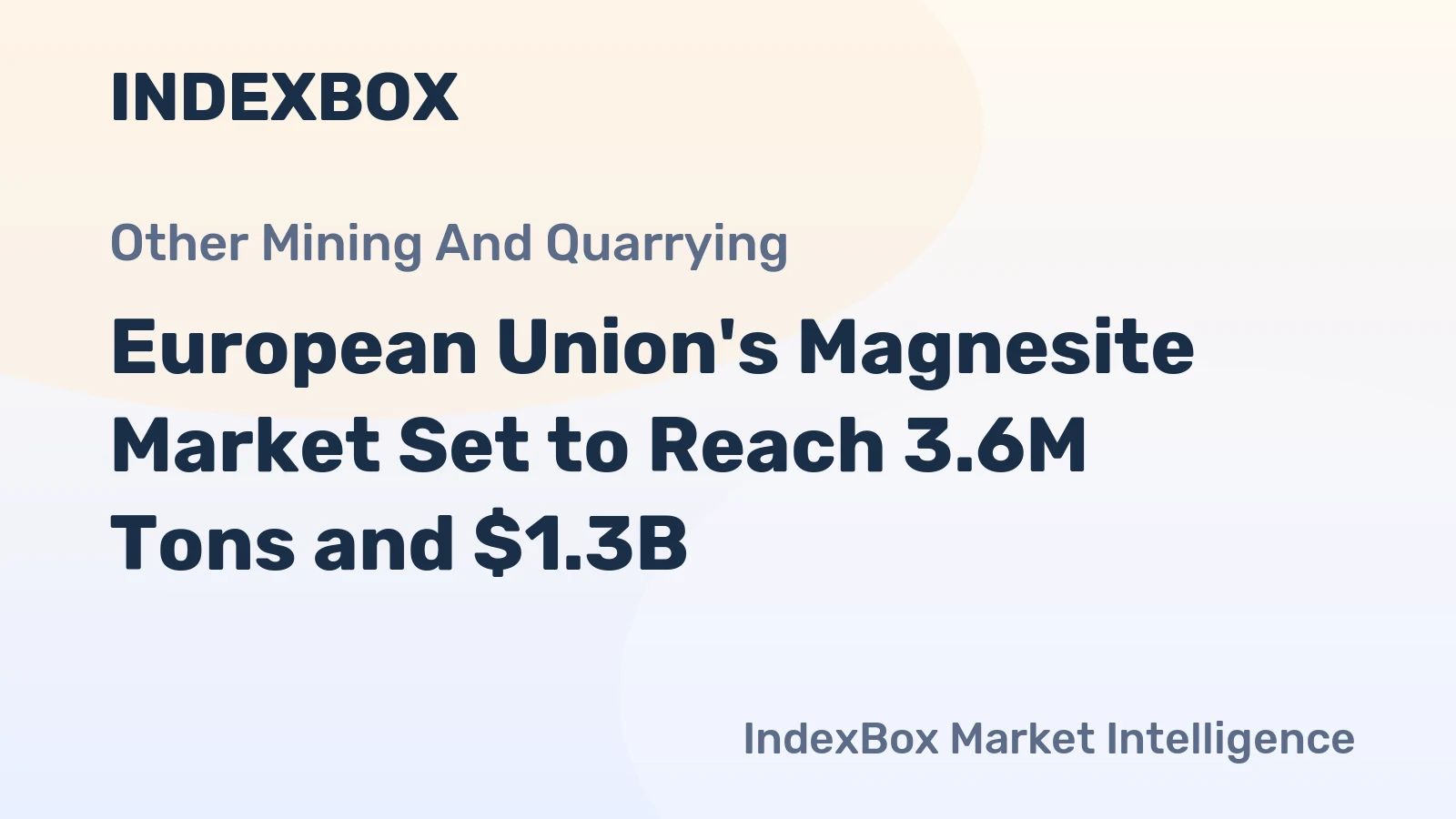 European Union's Magnesite Market Set to Reach 3.6M Tons and $1.3B