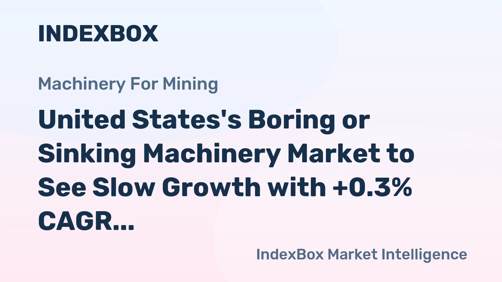 United States's Boring or Sinking Machinery Market to See Slow Growth with +0.3% CAGR