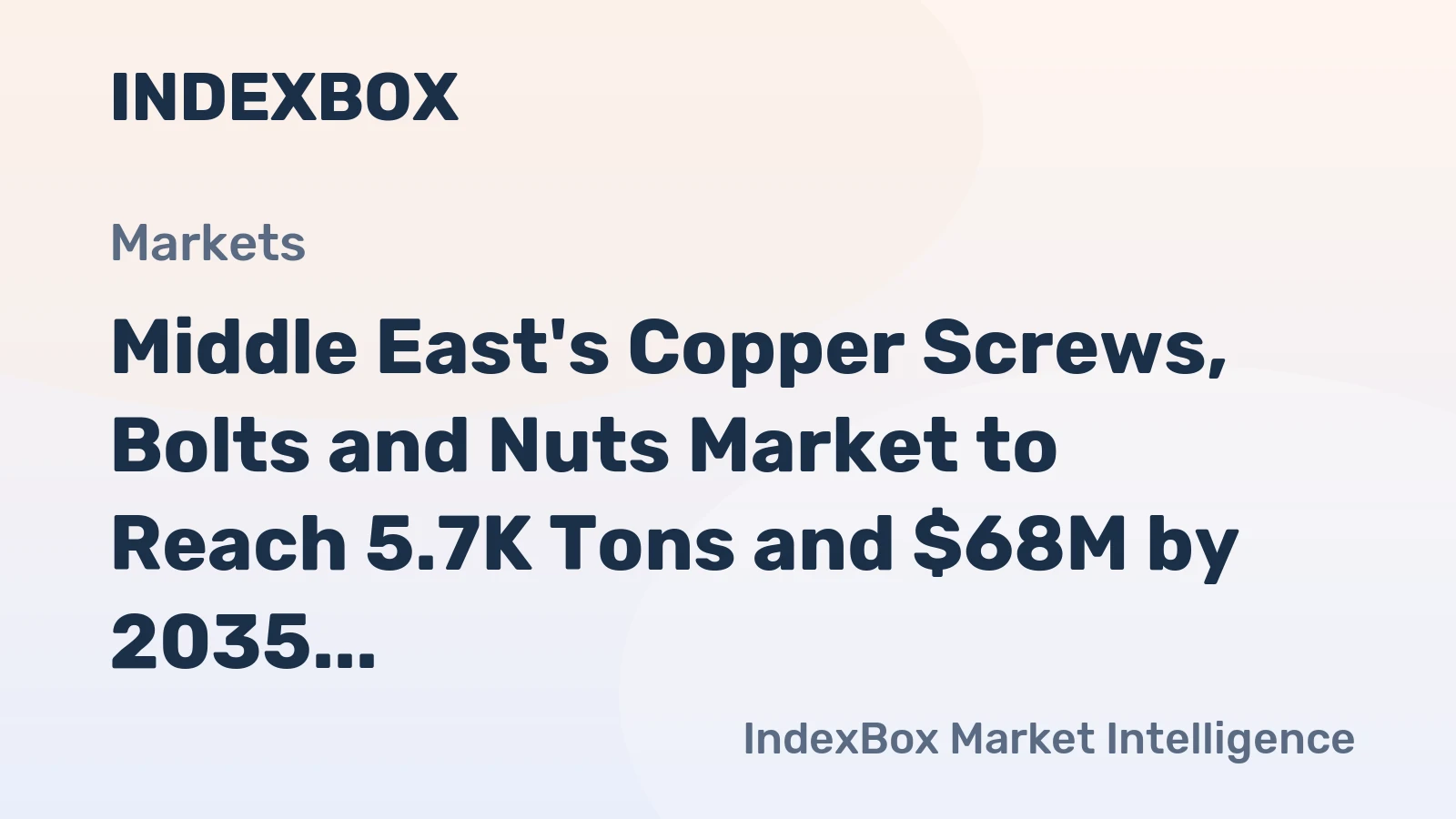 Middle East's Copper Screws, Bolts and Nuts Market to Reach 5.7K Tons and $68M by 2035